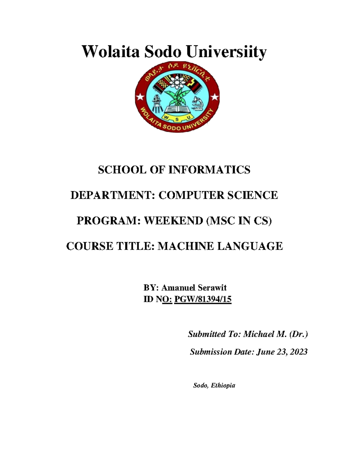Assignment 3 - Wolaita Sodo Universiity SCHOOL OF INFORMATICS DEPARTMENT: COMPUTER SCIENCE ...