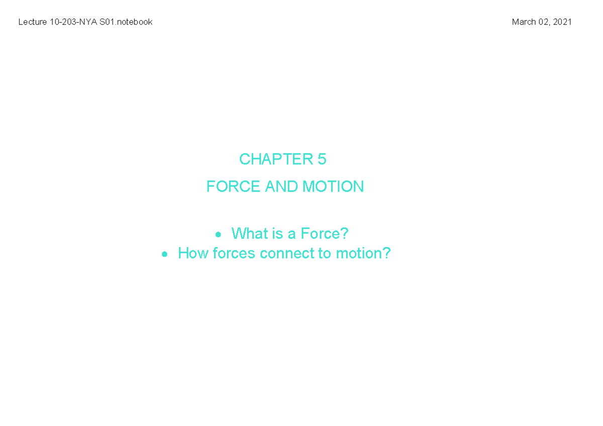 Lecture 10-203-NYA S01 - CLASS CHAPTER 5 FORCE AND MOTION What is a ...