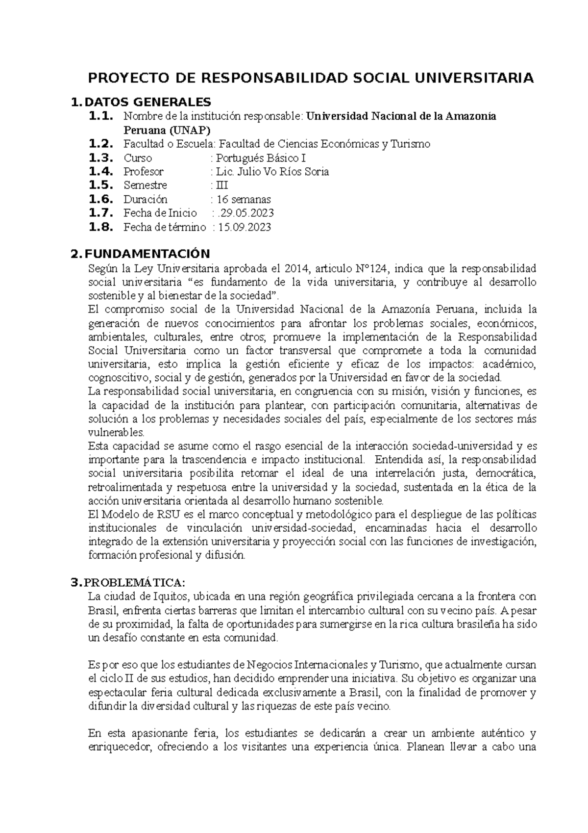 Proyecto DE RSU 2023-II - PROYECTO DE RESPONSABILIDAD SOCIAL UNIVERSITARIA 1. DATOS GENERALES 1 ...