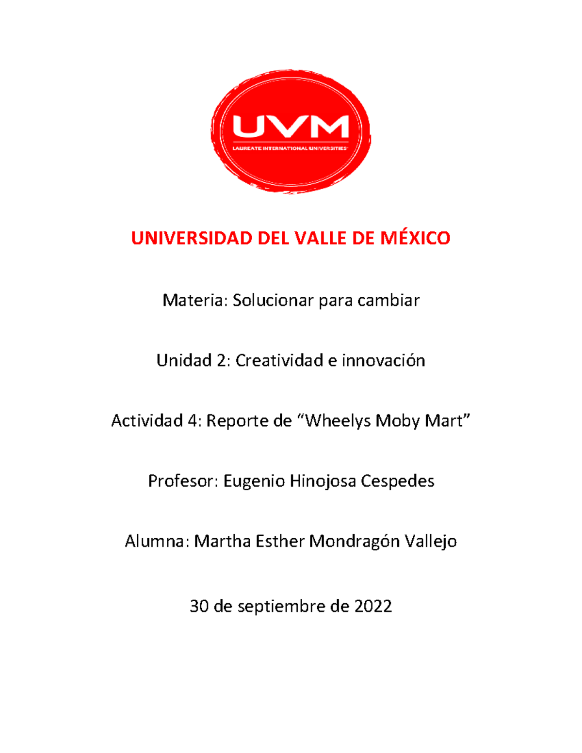 A4 MEMV - ACTIVIDAD 4 DE LA MATERIA - UNIVERSIDAD DEL VALLE DE MÉXICO Materia: Solucionar para ...