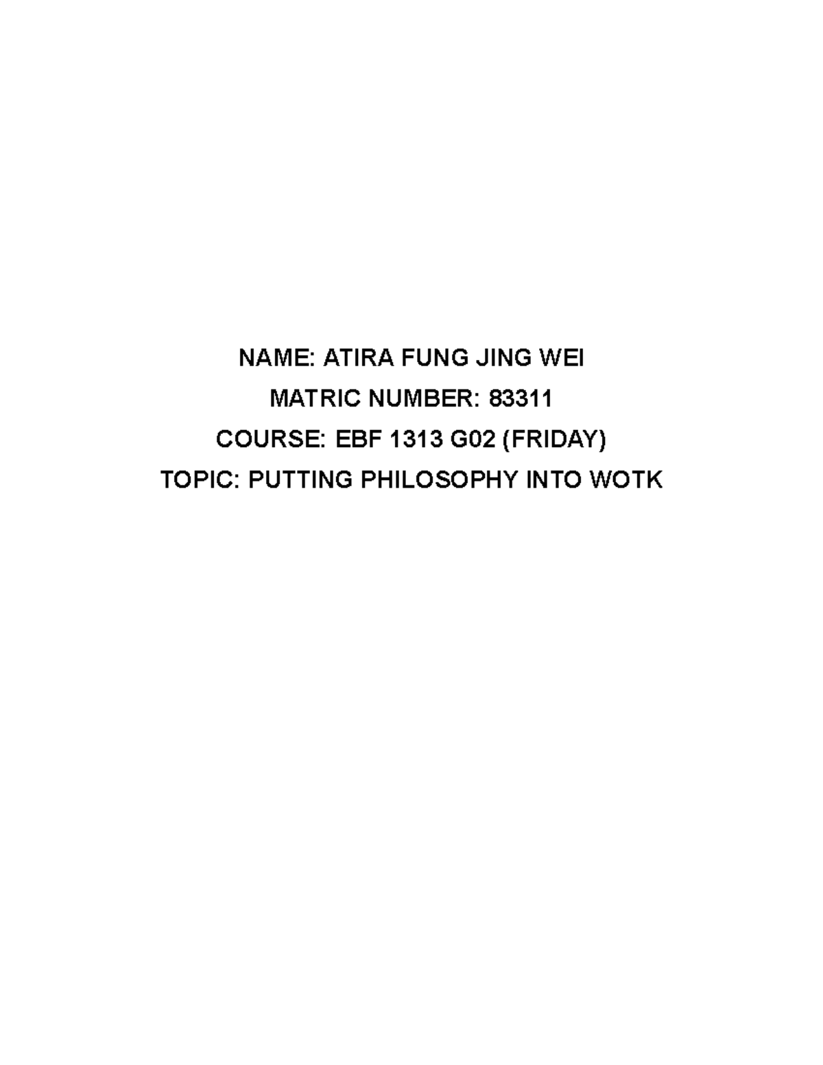 Putting Philosophy INTO WORK- Atira FUNG JING WEI (83311) - NAME: ATIRA ...