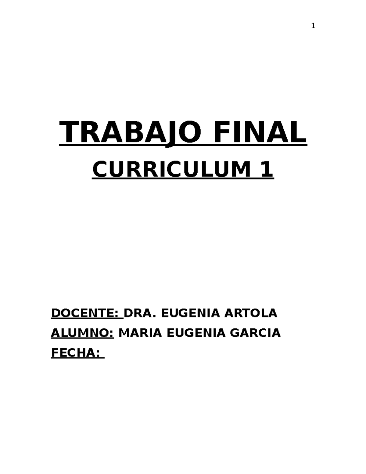 Trabajo Final Curriculum 1 - TRABAJO FINAL CURRICULUM 1 DOCENTE: DRA ...
