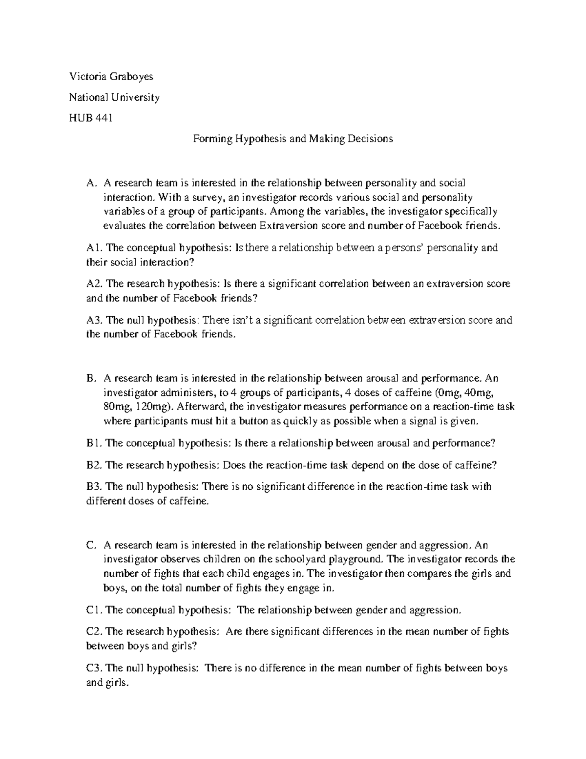 Forming Hypothesis and making decisions - A research team is interested ...