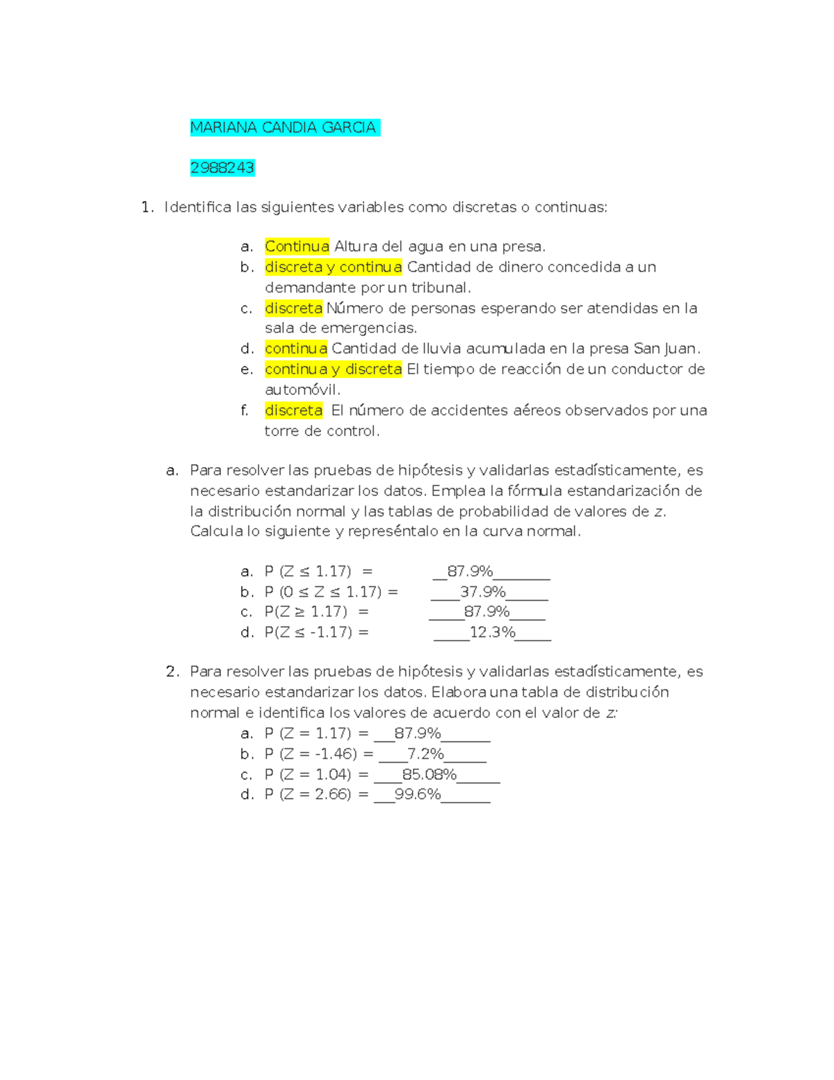 Ejercicio 3 1. Identifica las siguientes variables como discretas o ...