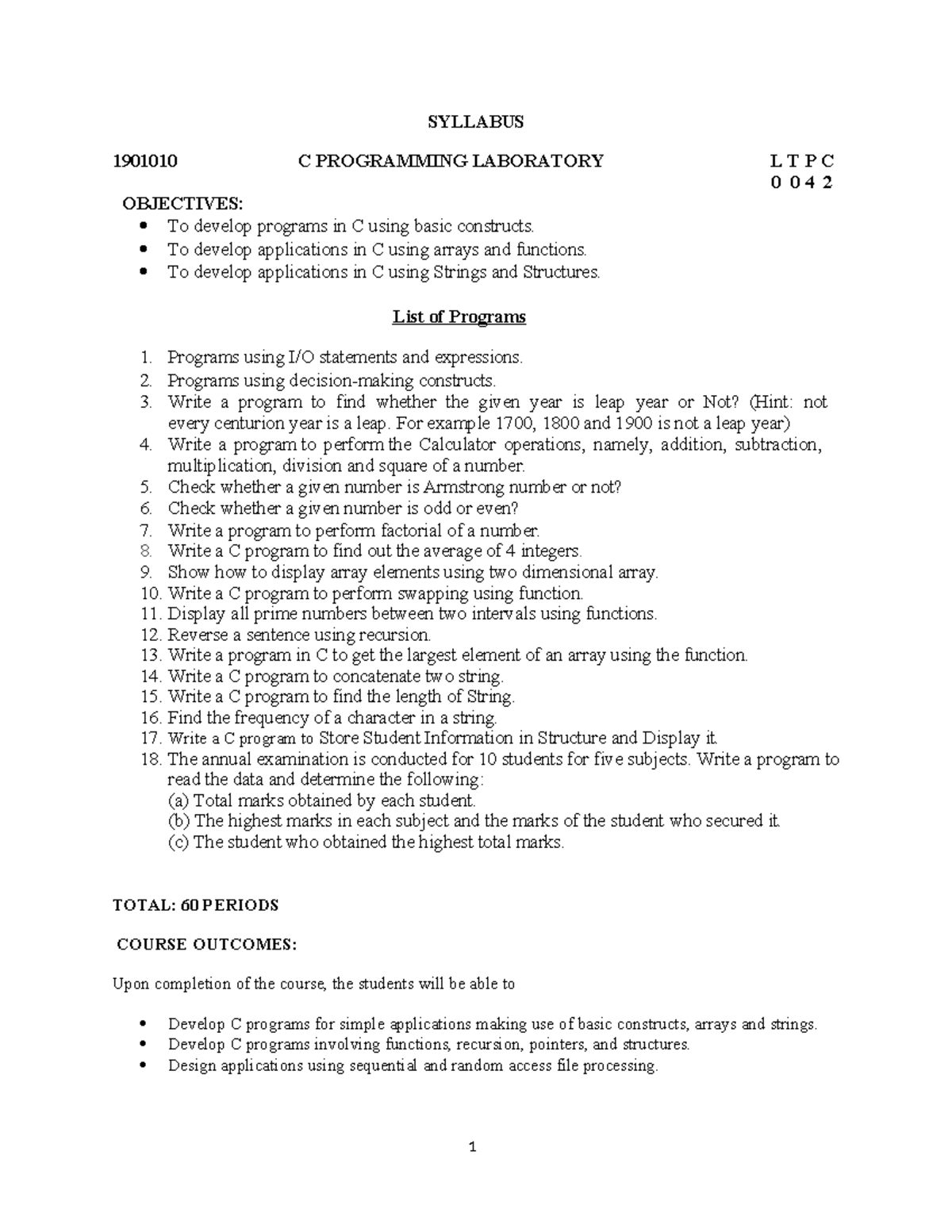 1901010 C Programming Laboratory Syllabus 1901010 C Programming Laboratory L T P C 0 0 4 2 
