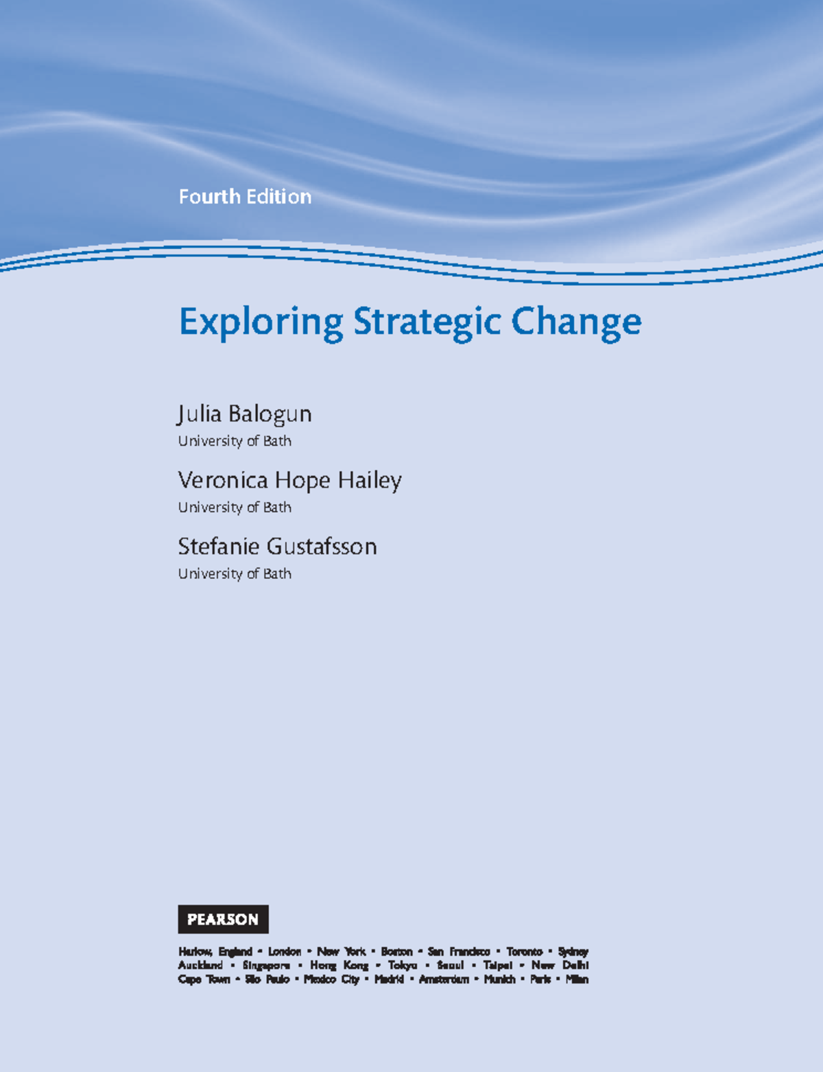 Balogun, J.; Hope Hailey, V.; Gustafsson, S. Exploring Strategic Change ...