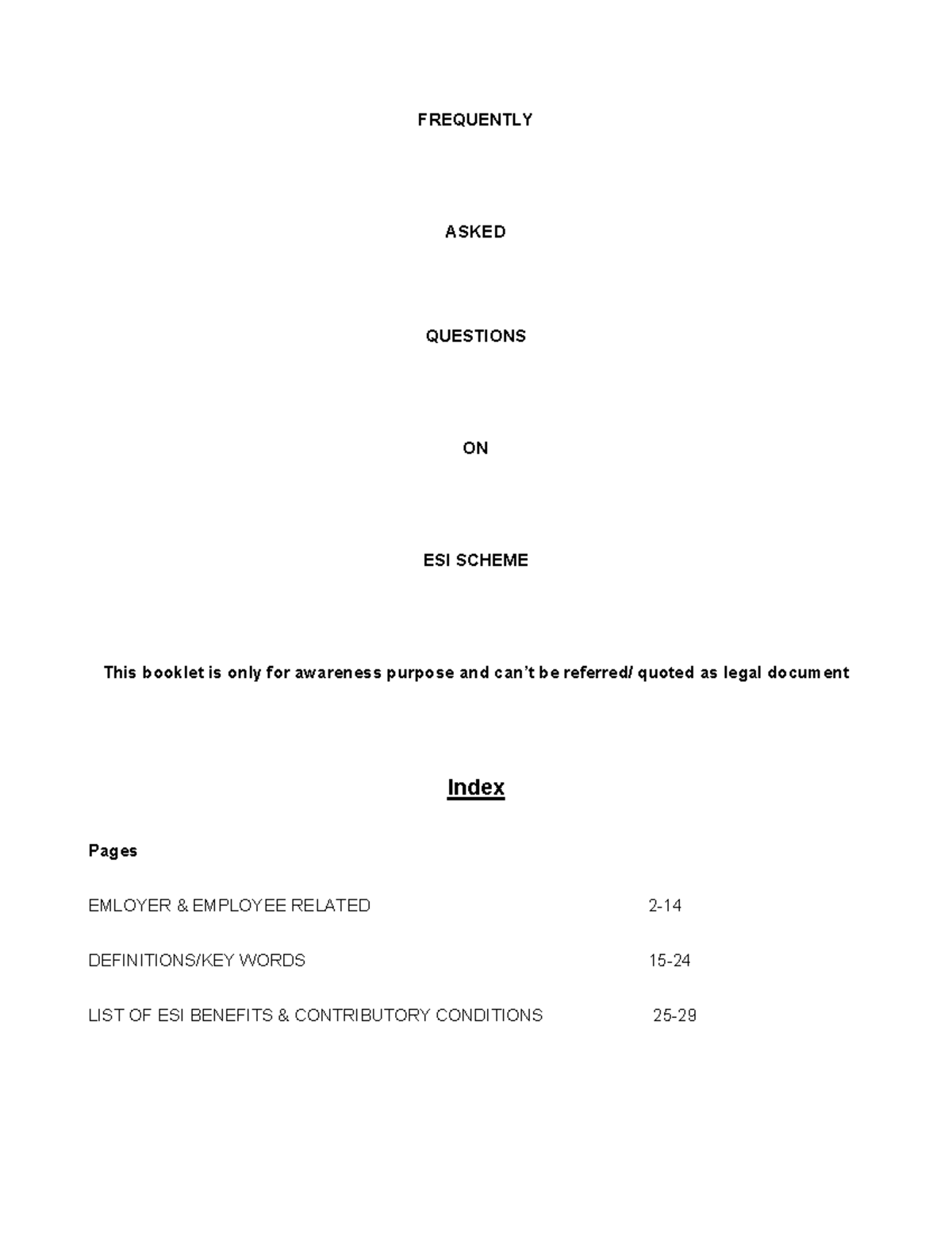 Esi faqs - FREQUENTLY ASKED QUESTIONS ON ESI SCHEME This booklet is only for awareness purpose ...