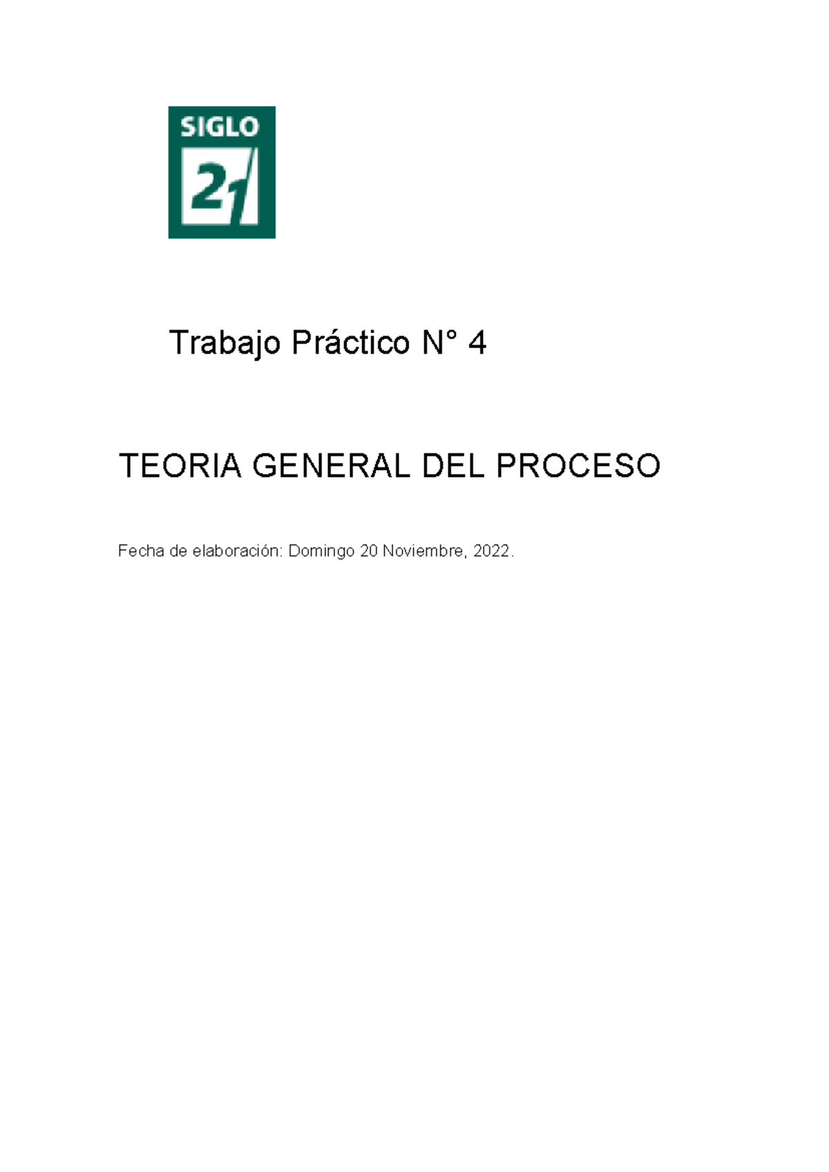 TP4 Teoria General del Proceso - Trabajo Práctico N° 4 TEORIA GENERAL DEL PROCESO Fecha de - Studocu