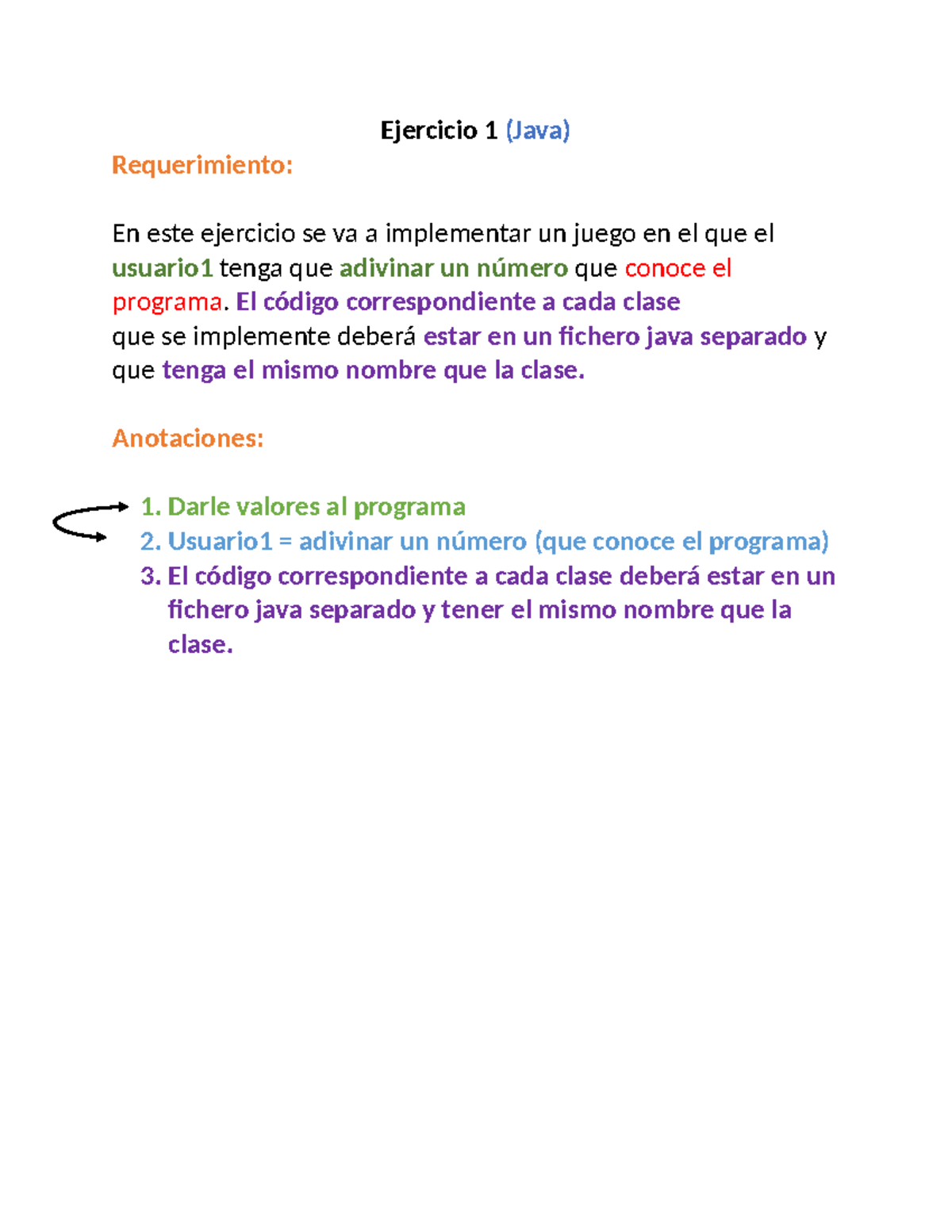 Ejercicio 1 java - Ejercicio 1 (Java) Requerimiento: En este ejercicio se va a implementar un ...