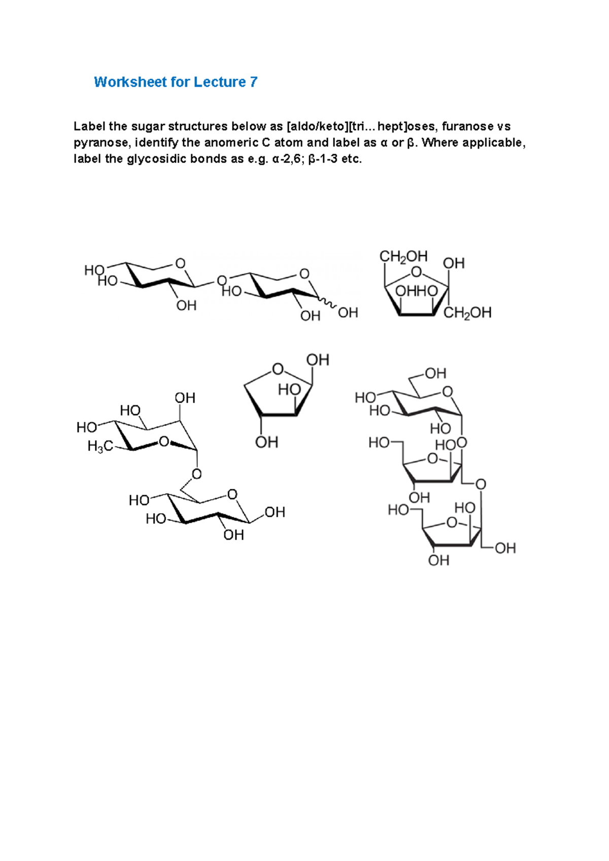 Worksheet for L7 - Worksheet for Lecture 7 Label the sugar structures ...