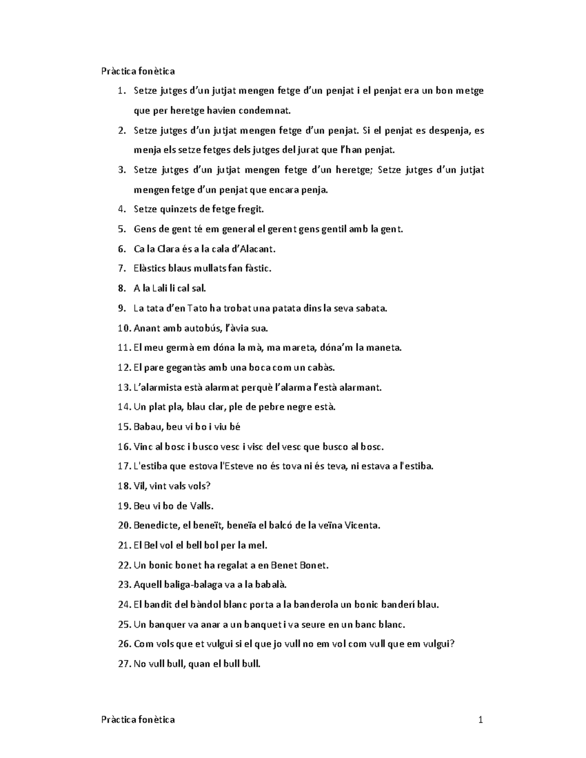 Pràcticafonètica - Pràctica fonètica - Pràctica fonètica 1. Setze jutges d9un jutjat mengen ...