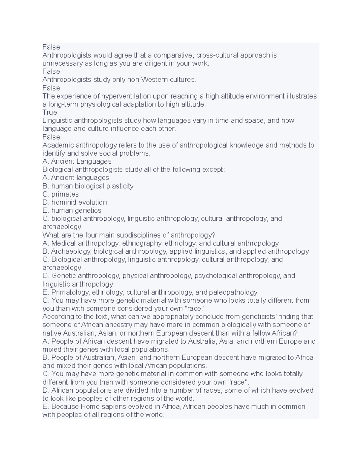 Anthropology midterm - False Anthropologists would agree that a ...