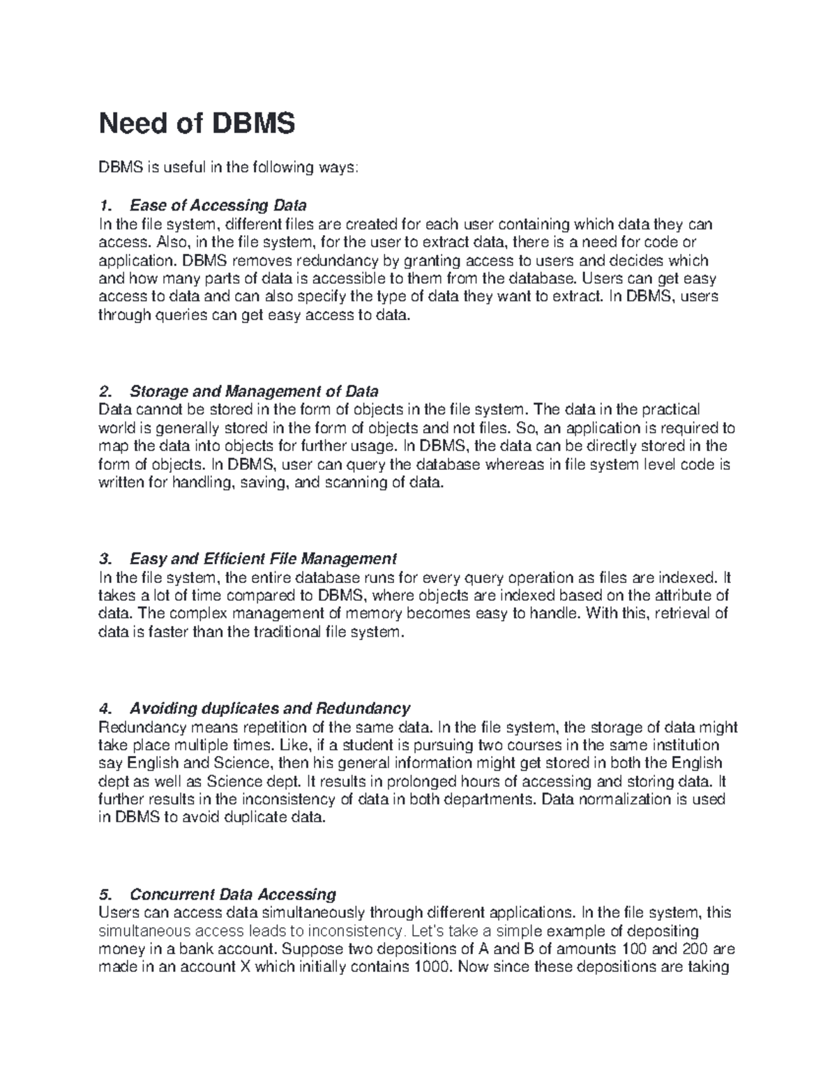 Need of DBMS - DBMS - Need of DBMS DBMS is useful in the following ways: 1. Ease of Accessing ...