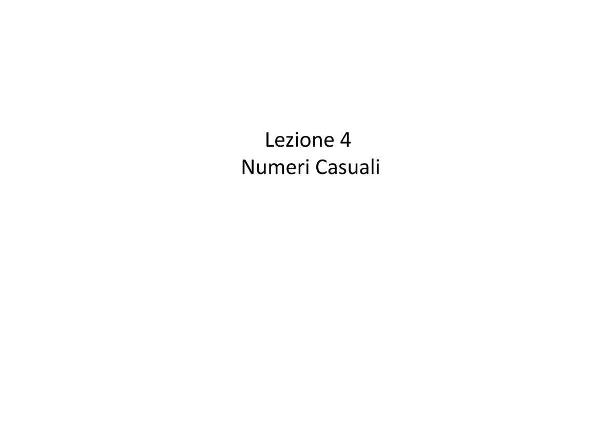 Lezione 4 - Hshsjsj - Lezione 4 Numeri Casuali Generazione di Numeri Casuali Il calcolatore ...