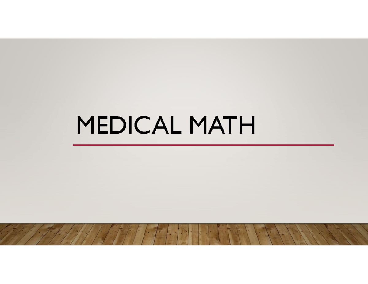 Medical math for the medical field - MEDICAL MATH REQUIREMENTS Review ...