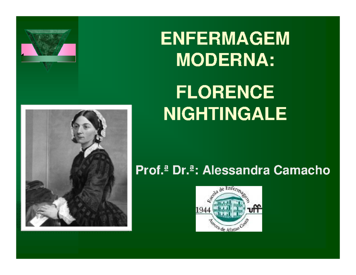 Enfermagem Moderna Florence - ENFERMAGEM MODERNA: FLORENCE NIGHTINGALE Prof.ª Dr.ª: Alessandra ...