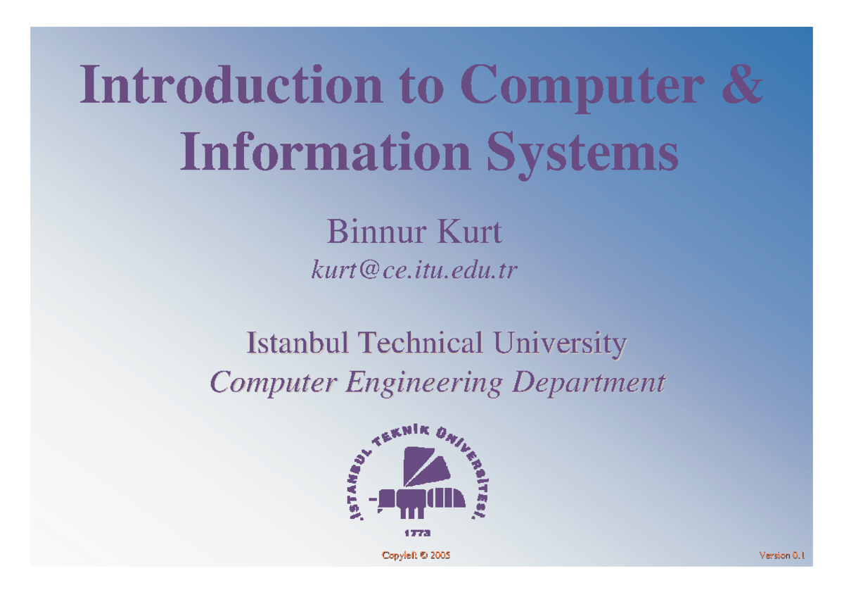 Week1 - very good - BIL101E – Introduction to Computer & Information Systems 1 CopyCopyleftleft ...