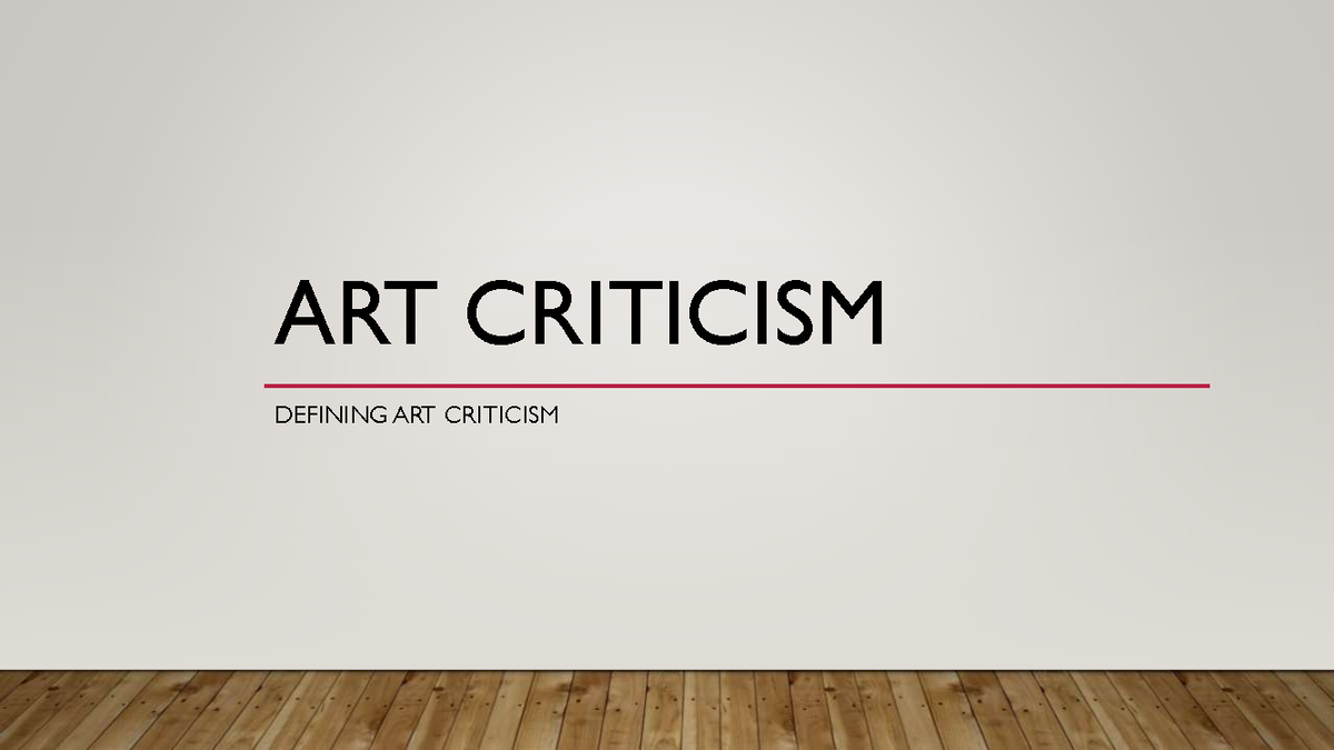 Art Criticism - PPT - ART CRITICISM DEFINING ART CRITICISM ART ...
