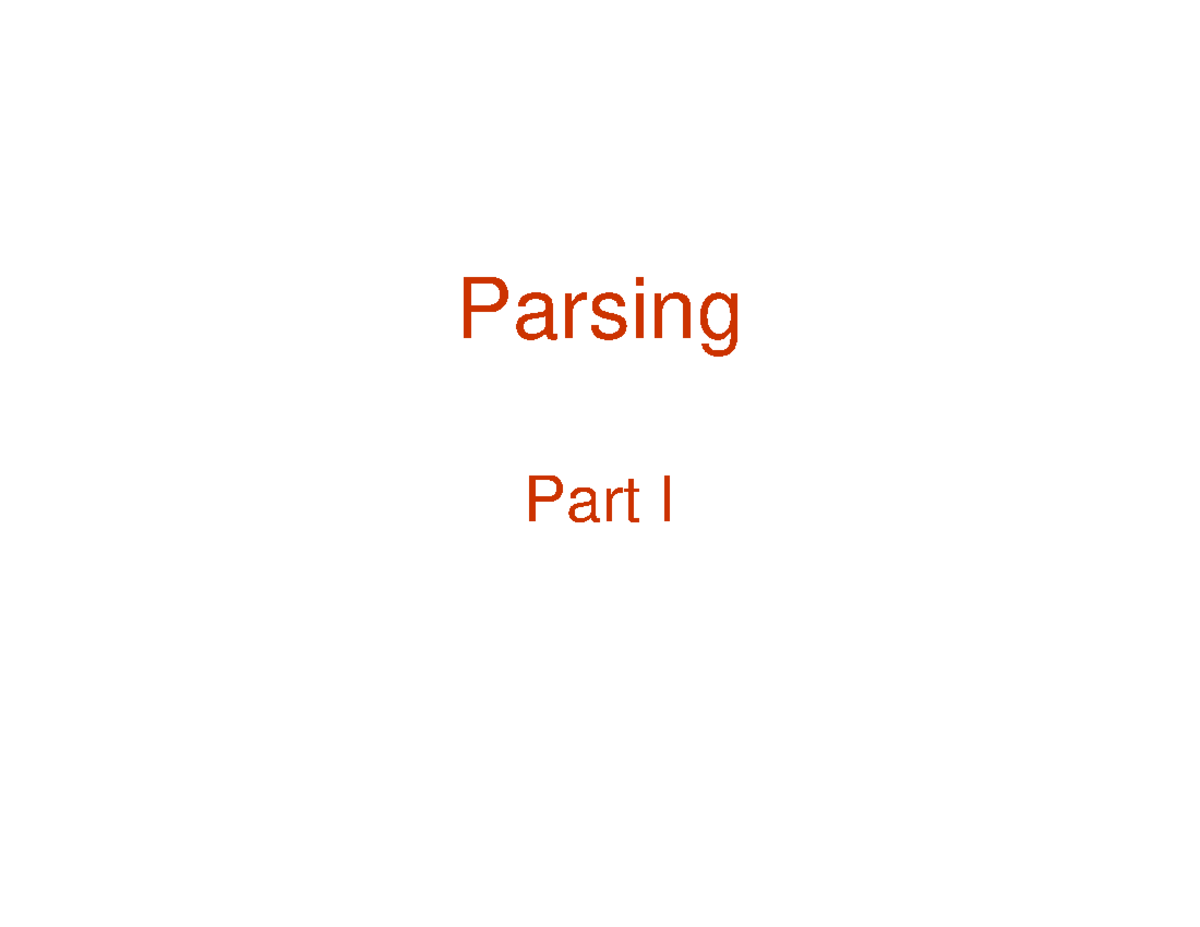 Parsing 1 of compilation - Parsing Part I Language and Grammars Every ...