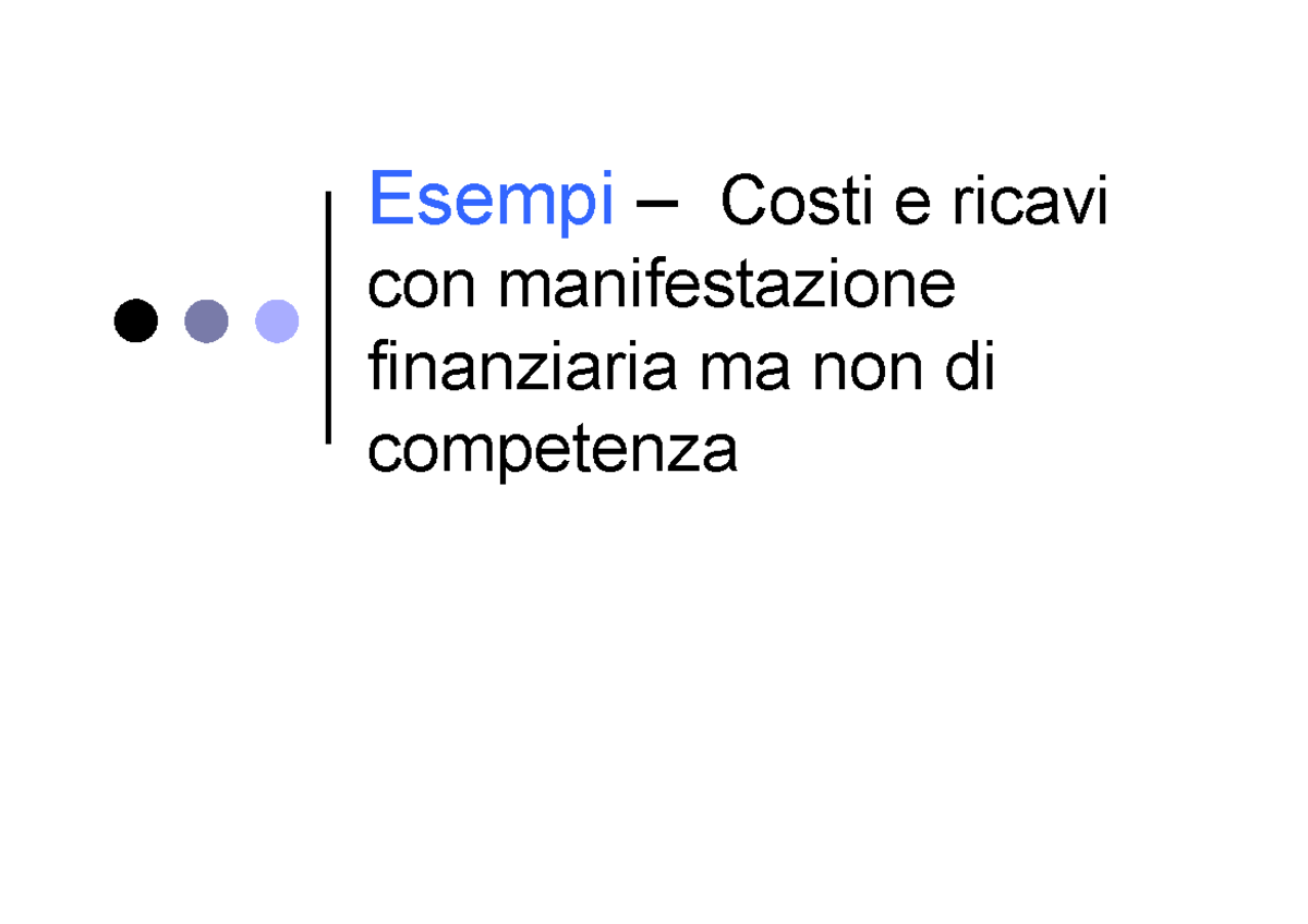 Lezione 14 Esercitazione 2 - Esempi – Costi e ricavi con manifestazione ...