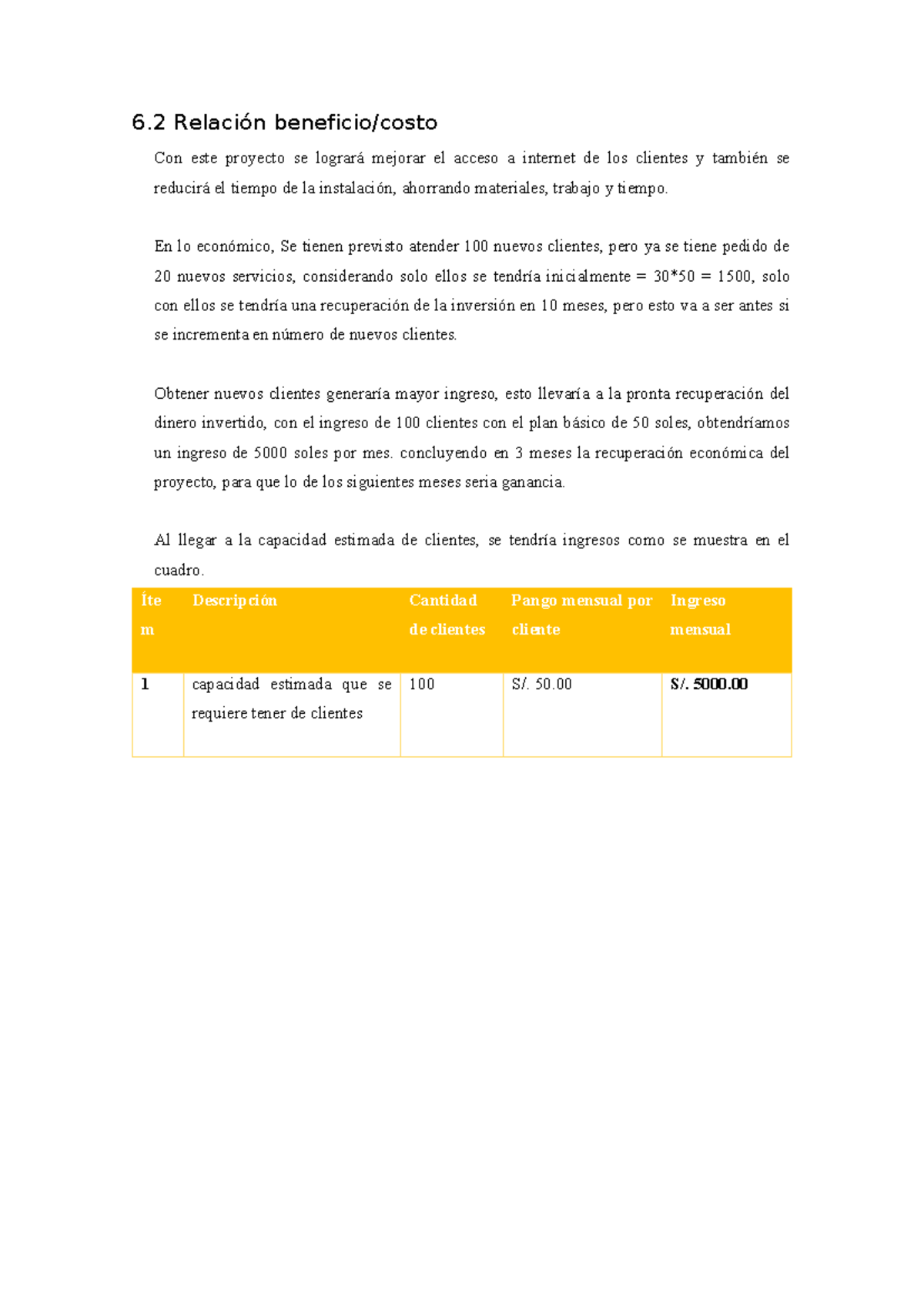 6 - fsdfsd - 6 Relación beneficio/costo Con este proyecto se logrará ...