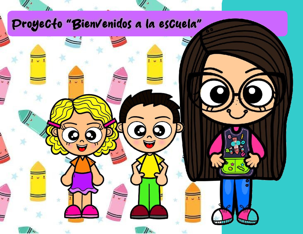 Proyecto 1 Bienvenidos A LA Escuela - NOMBRE DEL PROYECTO: Fase: 2 ...
