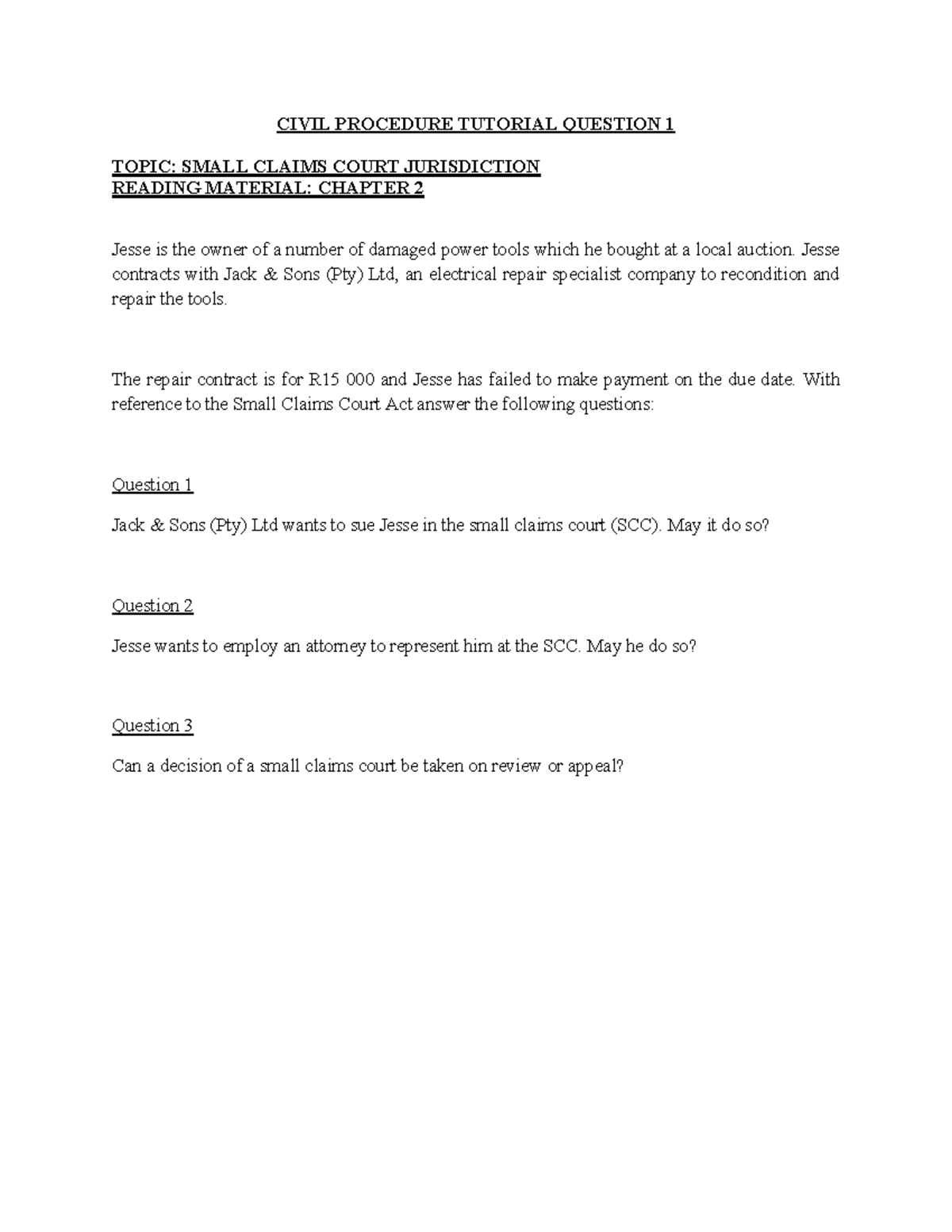 Tutorial ONE Question - CIVIL PROCEDURE TUTORIAL QUESTION 1 TOPIC: SMALL CLAIMS COURT ...