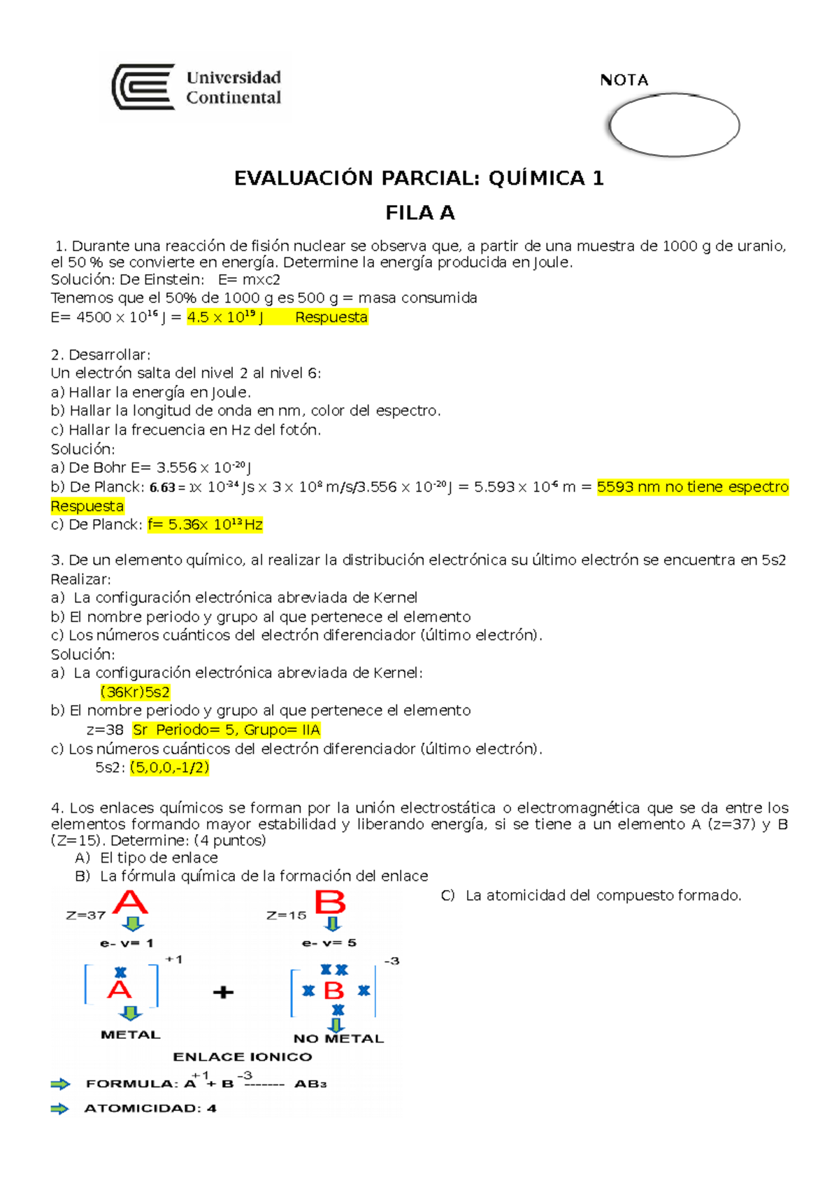 Fila A - Tomen - NOTA EVALUACIÓN PARCIAL: QUÍMICA 1 FILA A Durante una ...