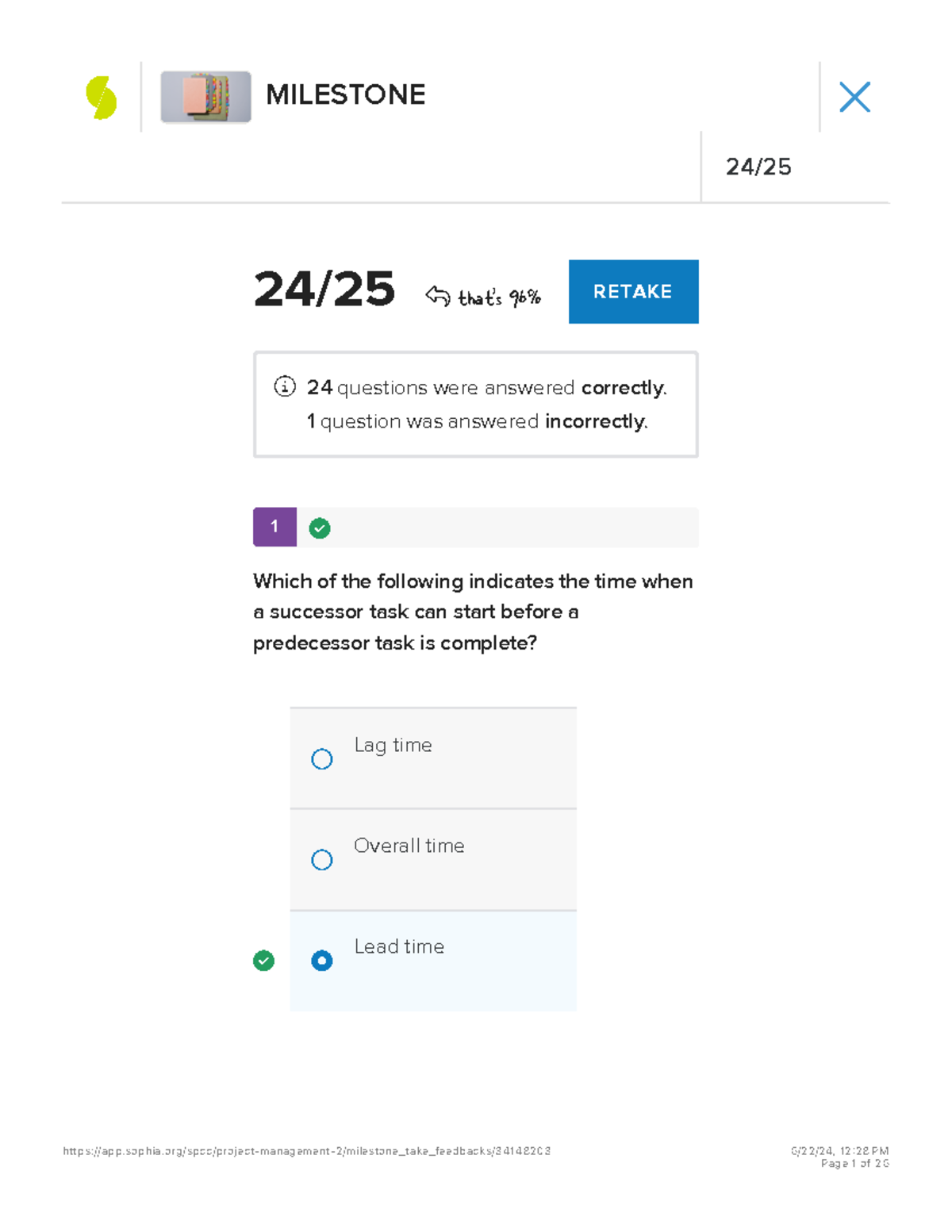 Milestone 4 - 1 24 / 25 that's 96% RETAKE 24 questions were answered ...