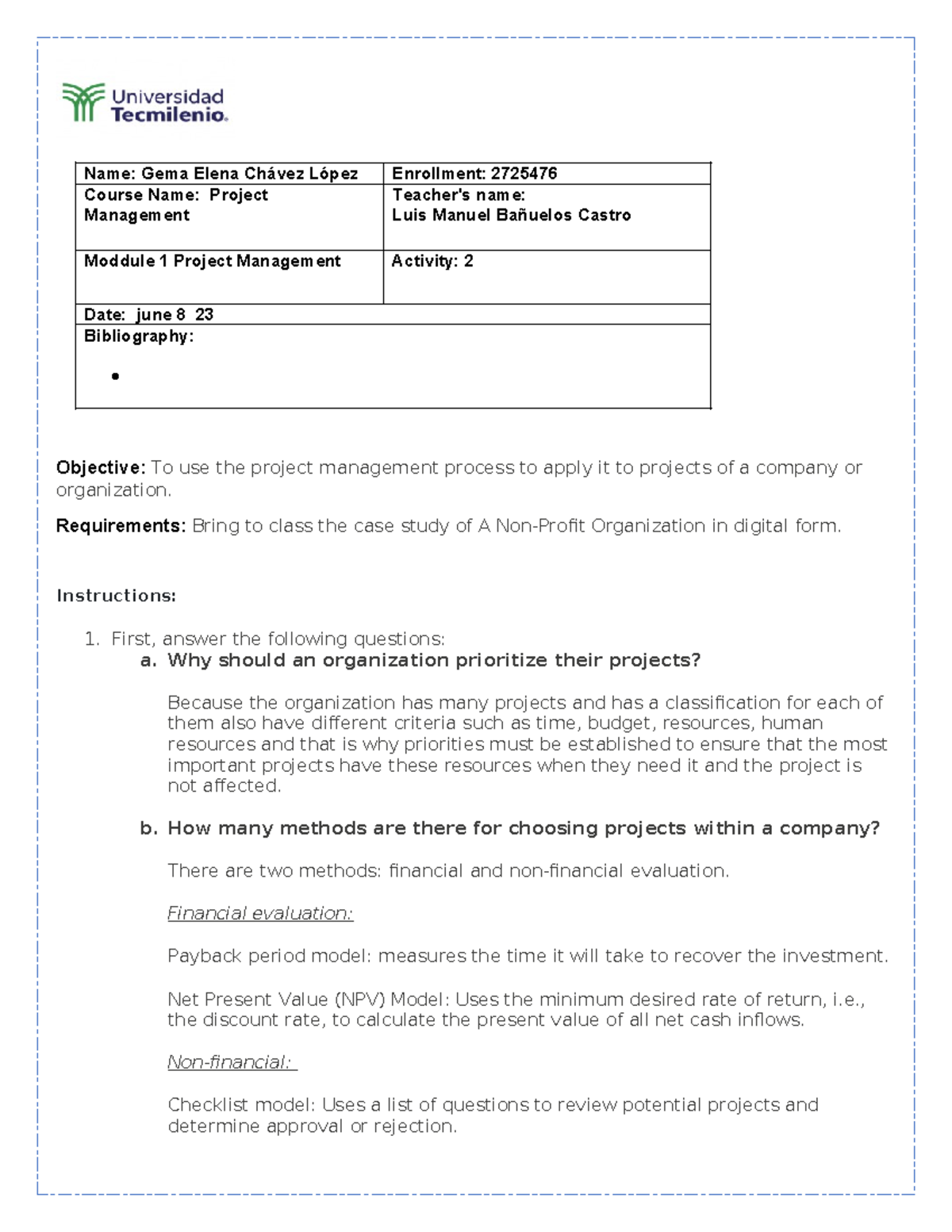 ACT 1 - act 1 - Objective: To use the project management process to apply it to projects of a ...