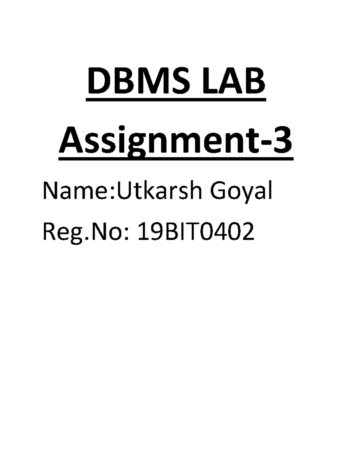 19BIT0402 VL2020210105052 AST05 - DBMS LAB Assignment- Name:Utkarsh Goyal Reg: 19BIT Q1. Write a ...