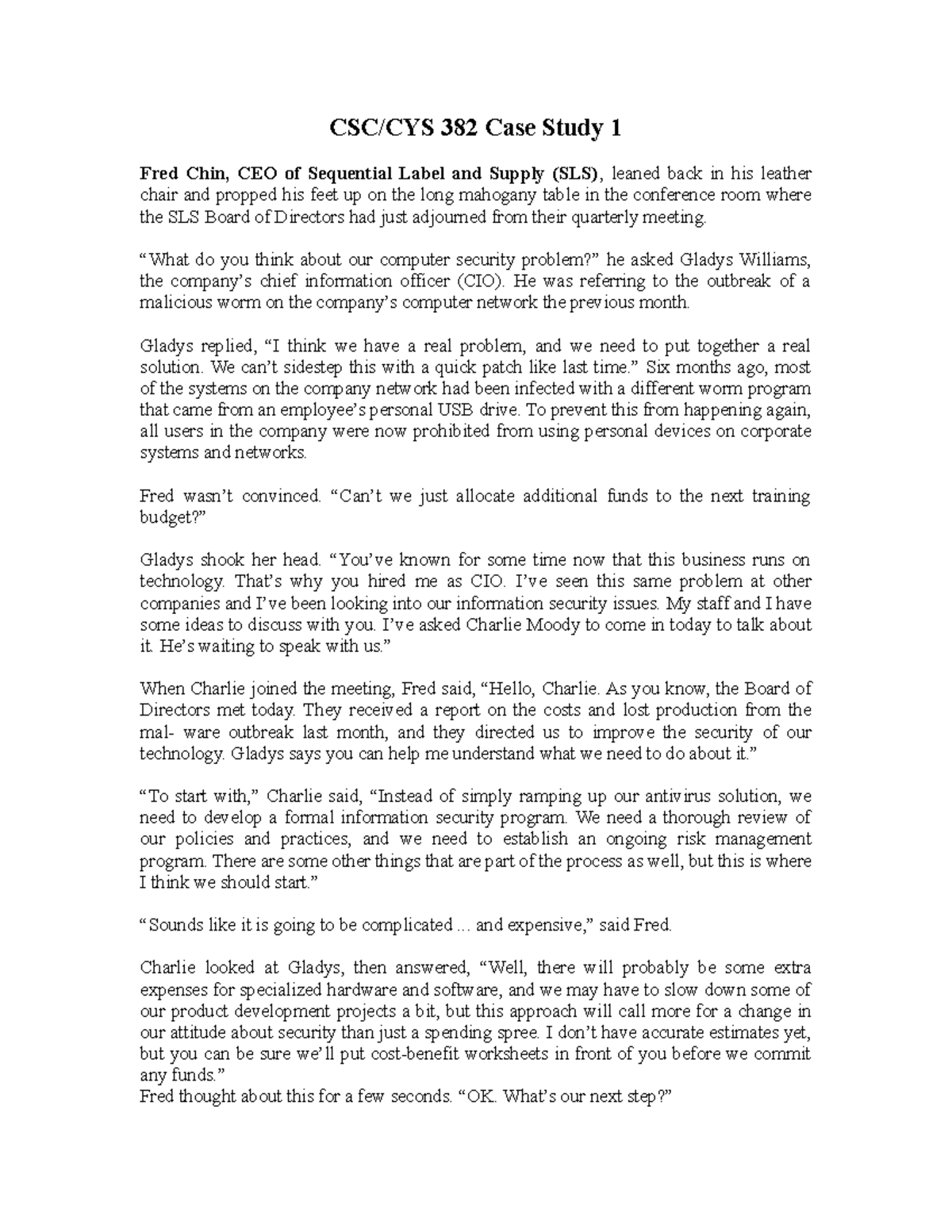 Case Study 1 - This will help in the long run. - CSC/CYS 382 Case Study 1 Fred Chin, CEO of ...