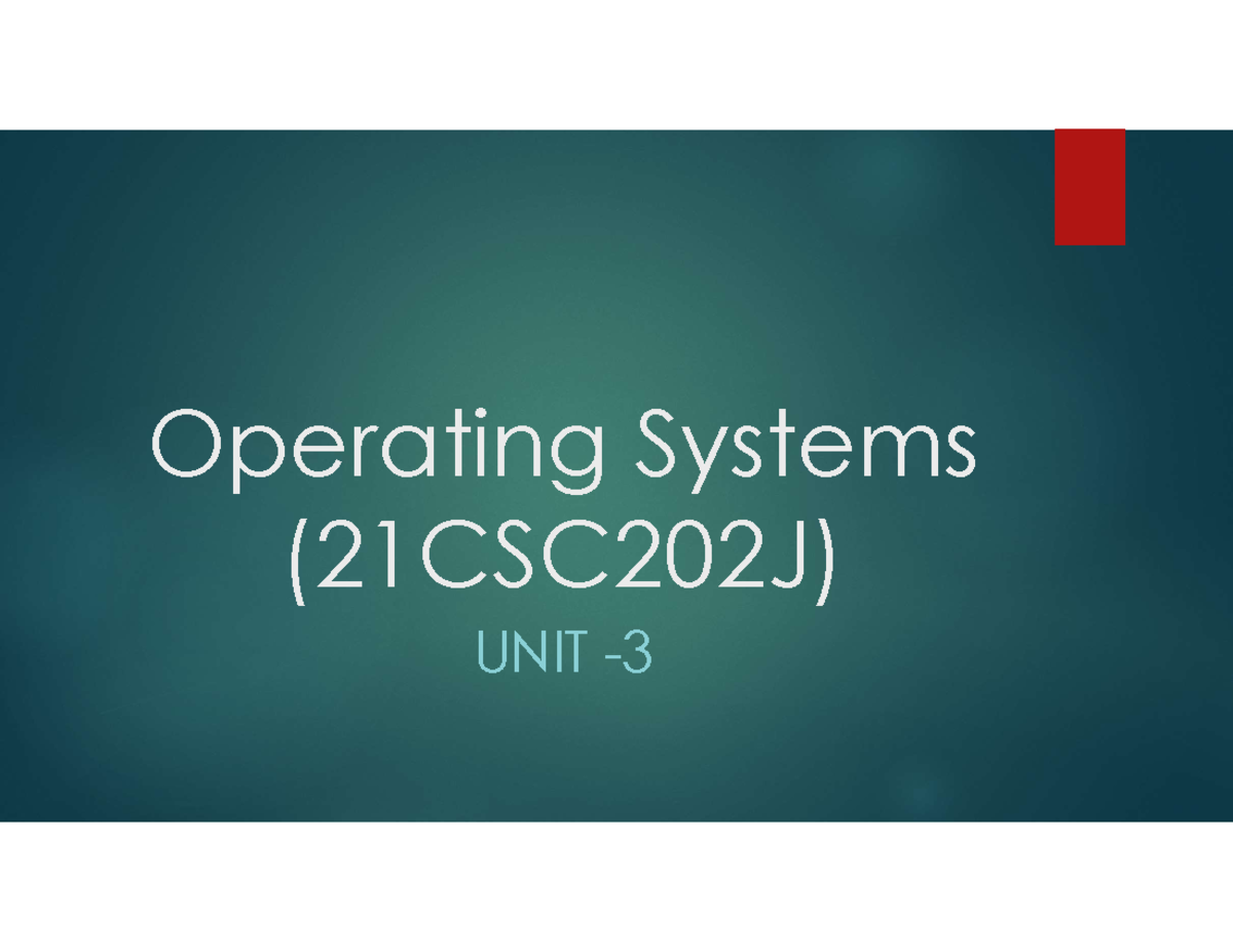 Os unit 3 - Notes of unit3 - Operating Systems (21CSC202J) UNIT ...
