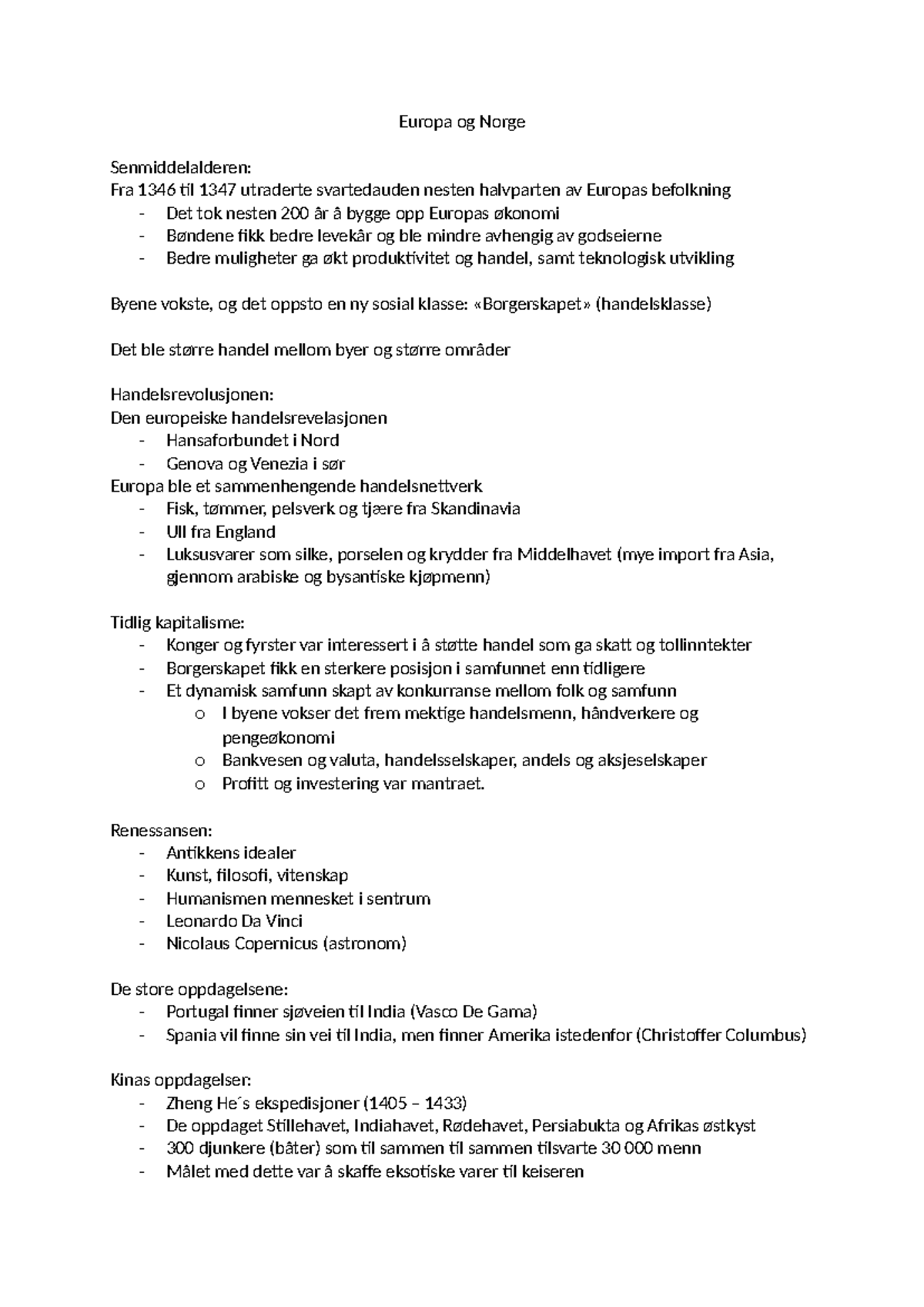 Europa og Norge - oppsummering - Europa og Norge Senmiddelalderen: Fra 1346 til 1347 utraderte ...