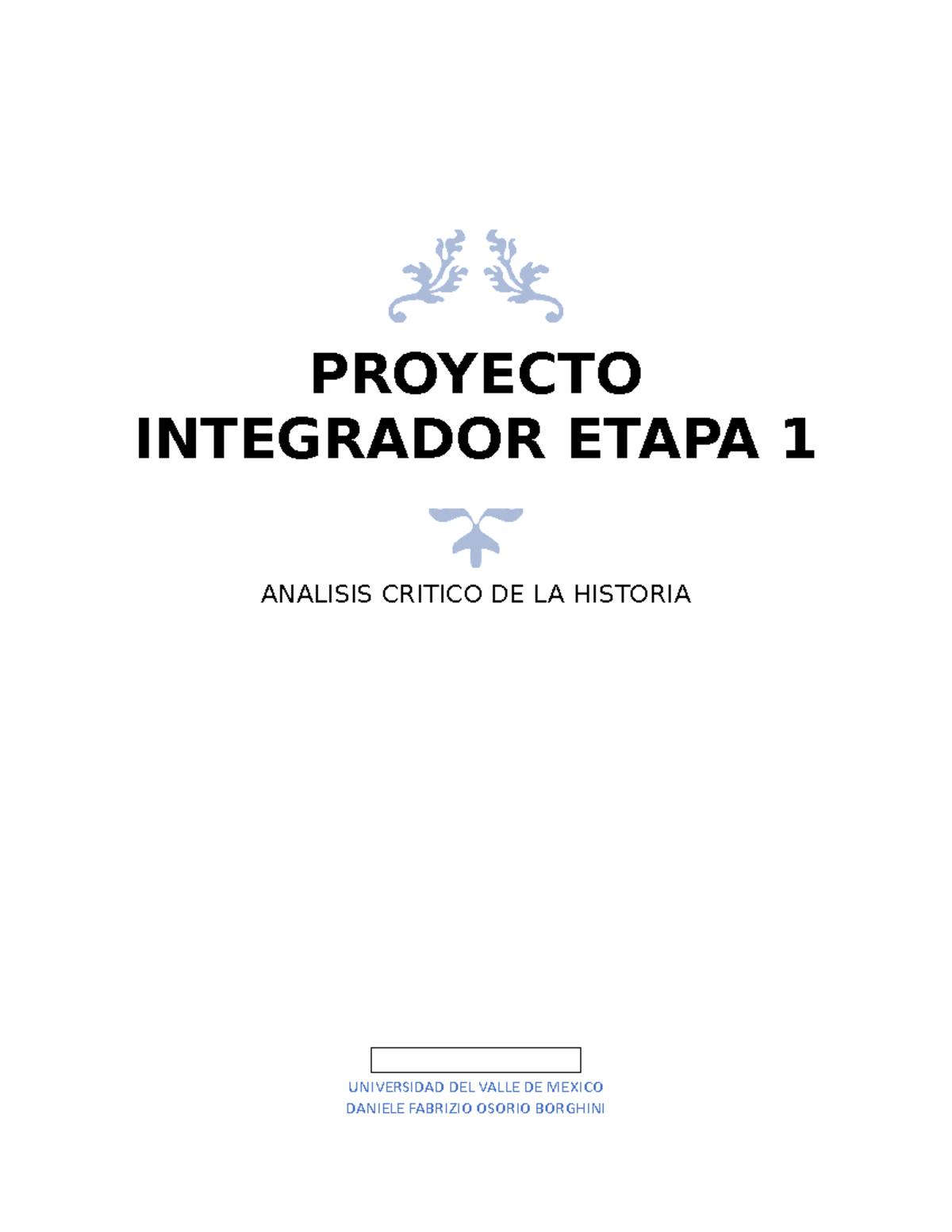 ACT.5 Proyecto Integrador Etapa 1 - PROYECTO INTEGRADOR ETAPA 1 ANALISIS CRITICO DE LA HISTORIA ...