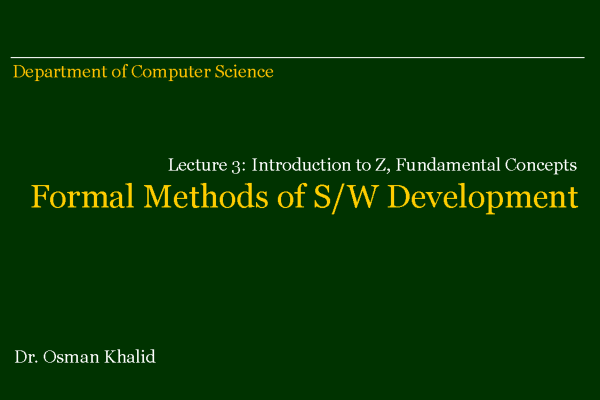 Lecture 3 Introduction to Z, Fundamental Concepts - Formal Methods of S/W Development ...
