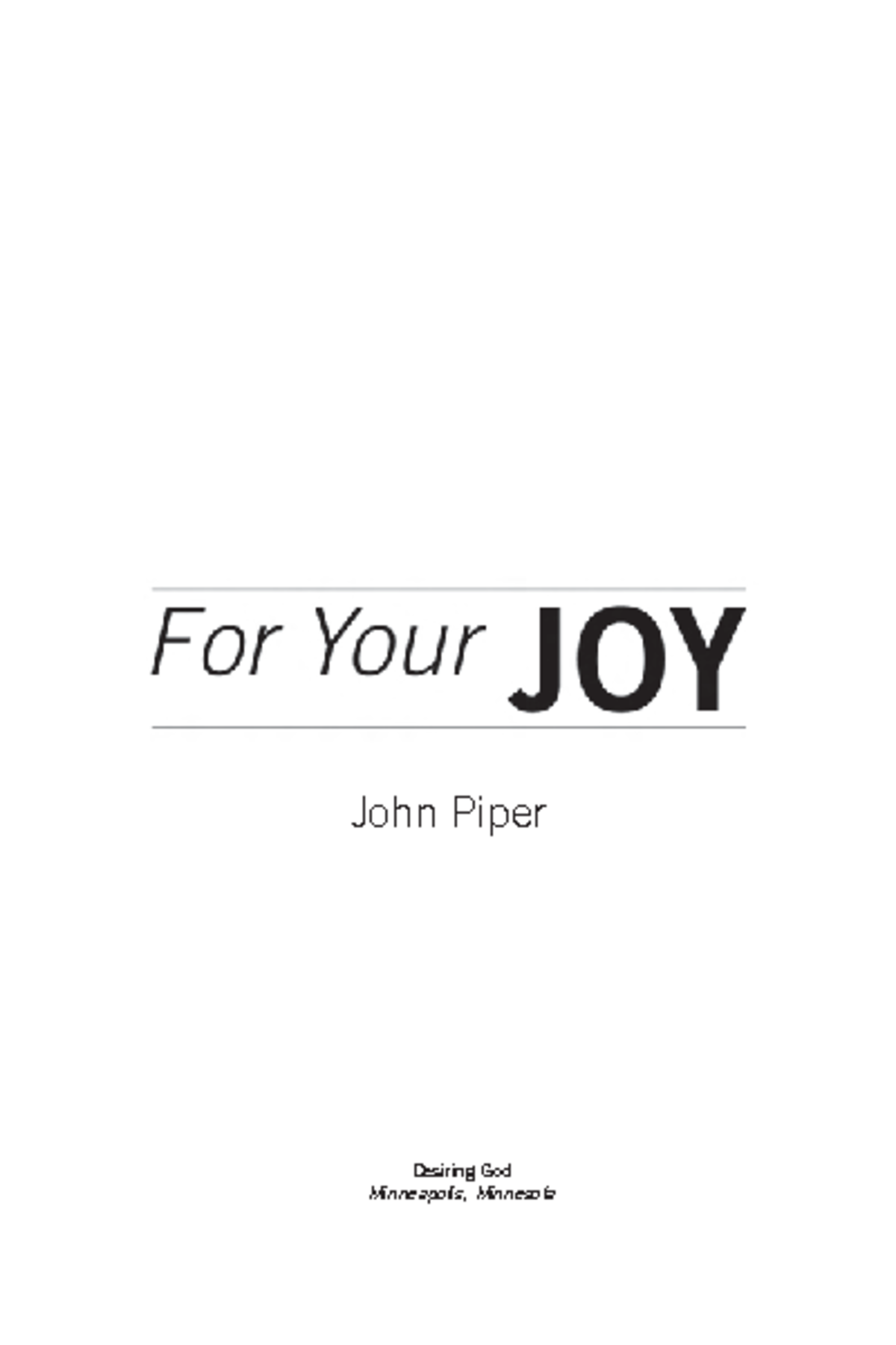 21.For Your Joy - NOTES - 3 John Piper Desiring God Minneapolis ...
