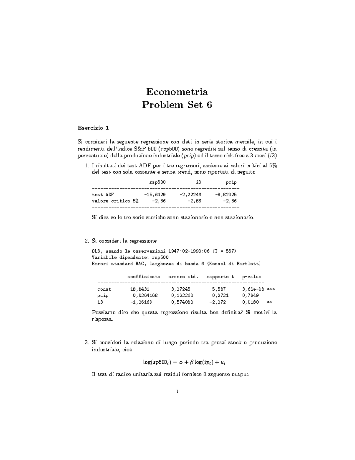 Problem Set 7 - ESERCITAZIONI PER ESAME - Econometria Problem Set 6 Esercizio 1 Si consideri la ...