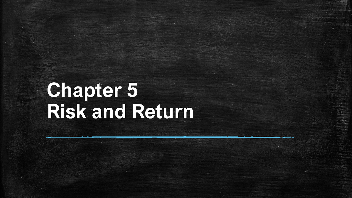 RISK AND Return 14Dec2021 - Chapter 5 Risk and Return Learning Objectives ####### The term Risk ...