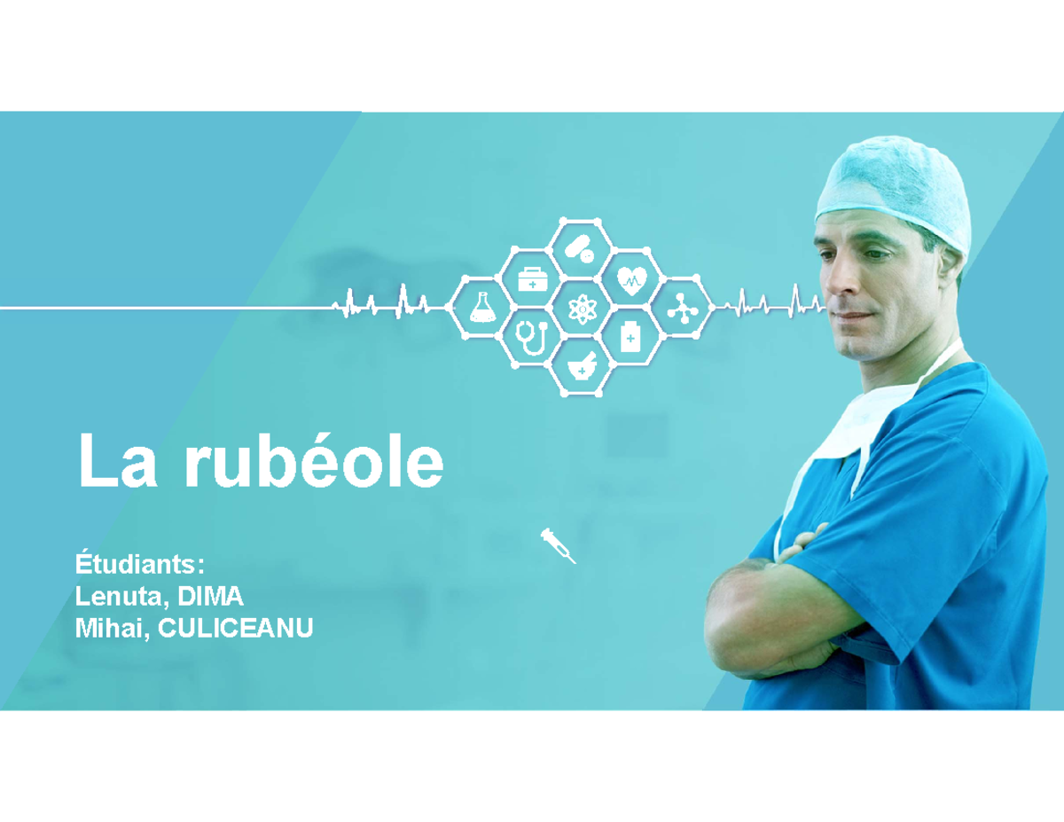 La rubeole - curs franceza amg - Étudiants: Lenuta, DIMA Mihai ...