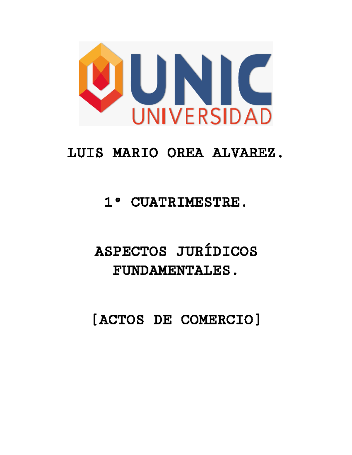 Actos De Comercio - LUIS MARIO OREA ALVAREZ. 1° CUATRIMESTRE. ASPECTOS ...