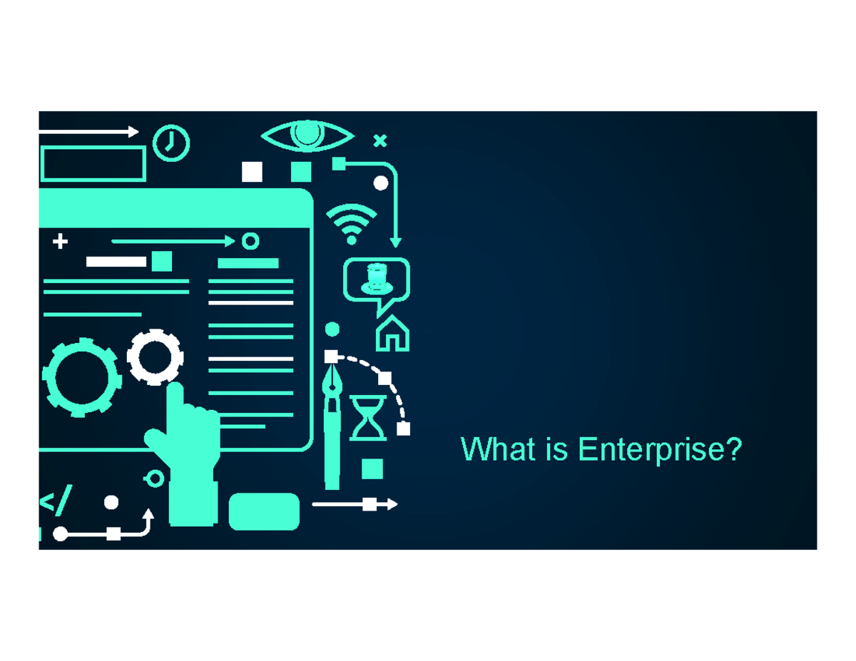 Lecture 1A - Enterprise introduction - What is Enterprise? What is ...