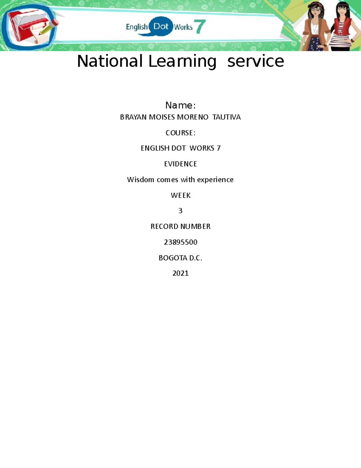 Wisdom Comes WITH Experience - National Learning service Name: BRAYAN ...