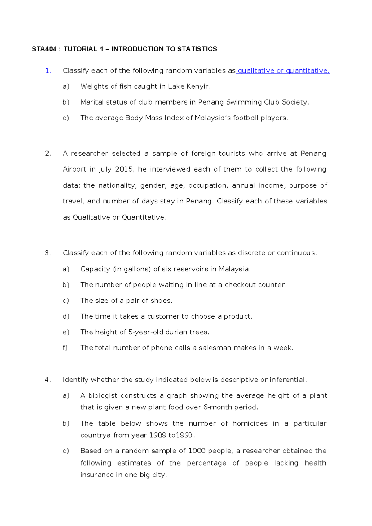 Tutorial Comp QA - STA404 : TUTORIAL 1 – INTRODUCTION TO STATISTICS 1. Classify each of the ...