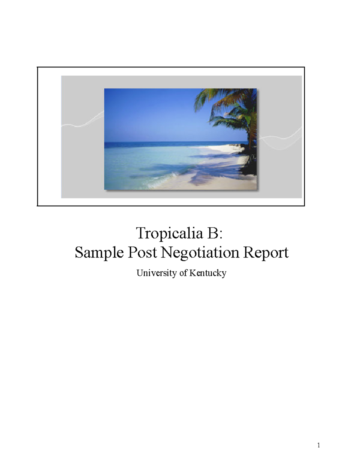 Sample Post Negotiation Report 2 - Tropicalia B: Sample Post ...
