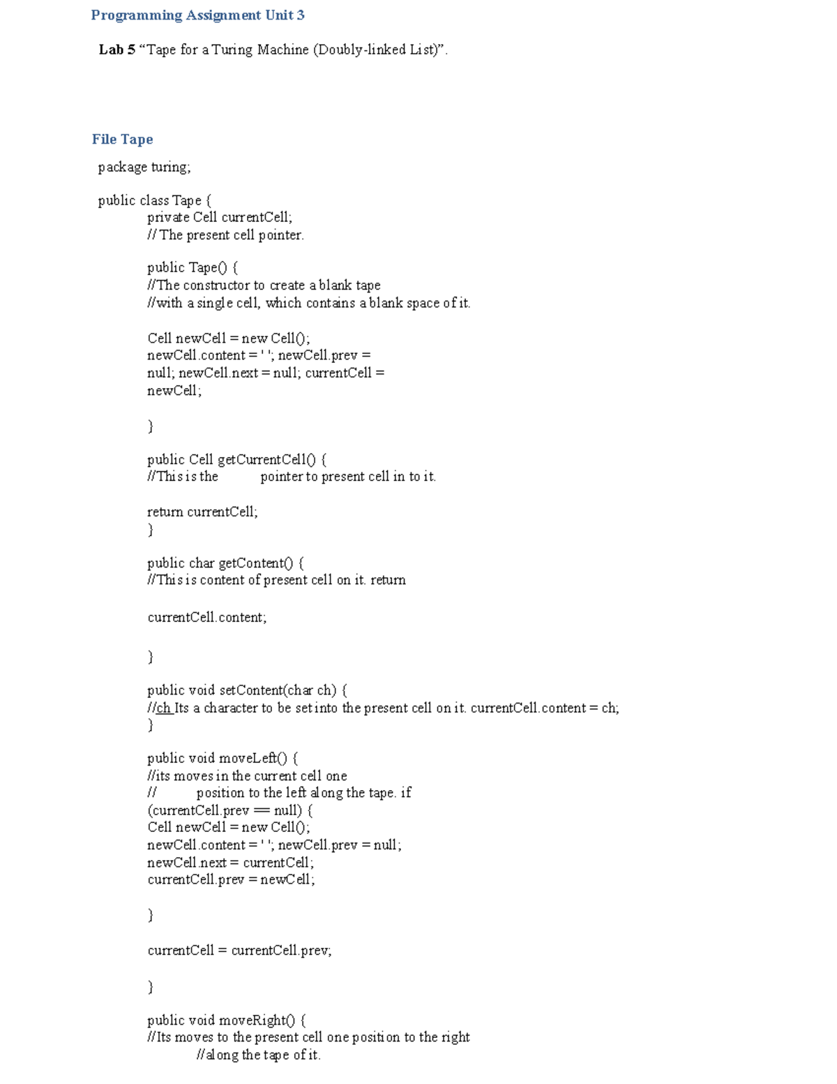 Programming Assignment Unit 3 - File Tape package turing; public class Tape { private Cell - Studocu