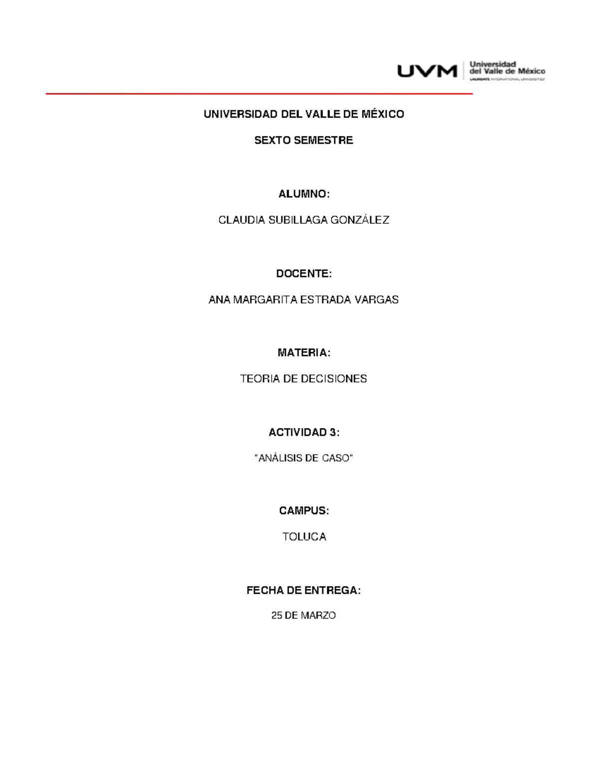Análisis de caso - UNIVERSIDAD DEL VALLE DE M É XICO SEXTO SEMESTRE ALUMNO: CLAUDIA SUBILLAGA ...