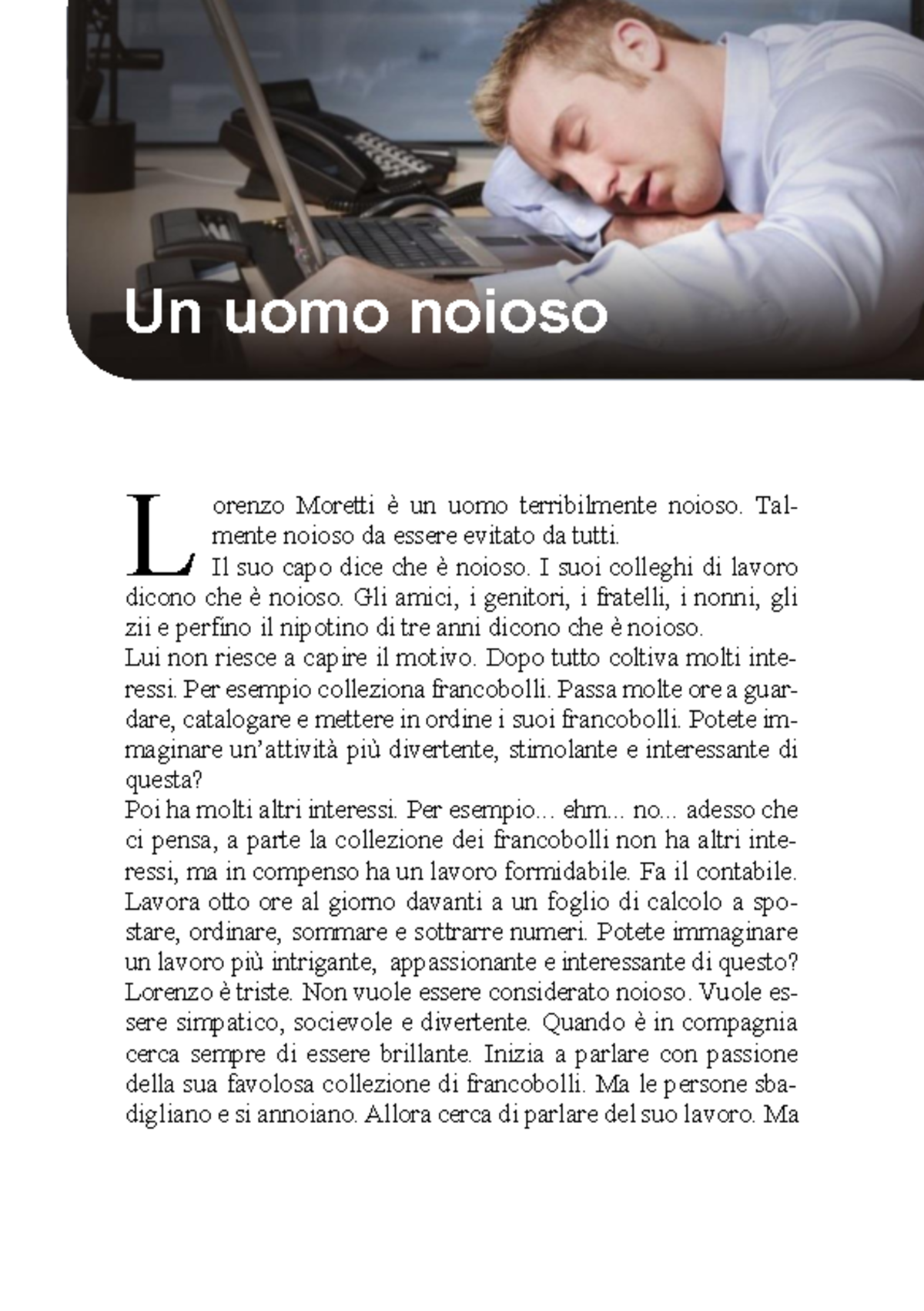 Un uomo noioso - orenzo Moretti è un uomo terribilmente noioso. Tal ...