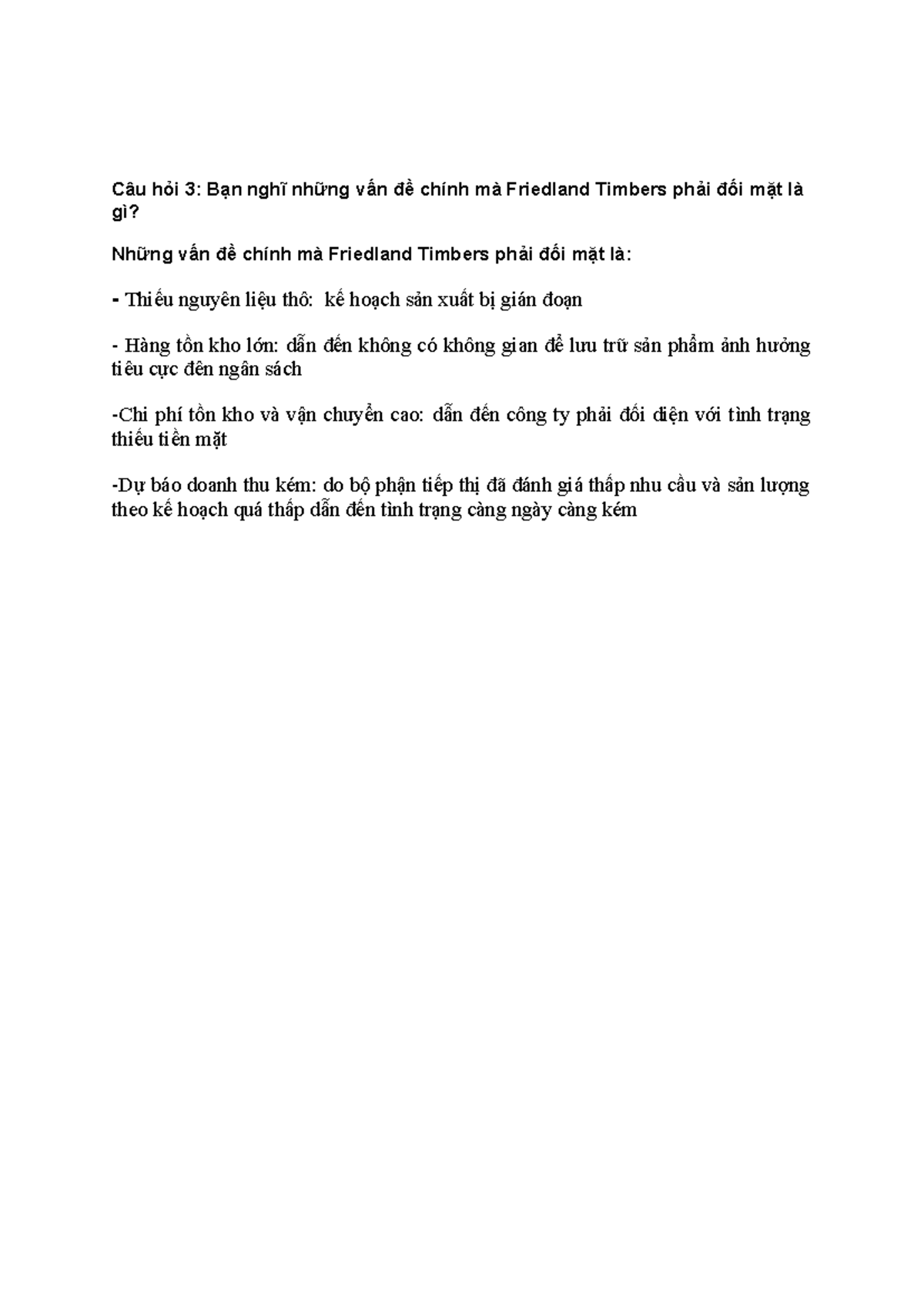 CASE Study 3 - hjjkk, - Câu hỏi 3: Bạn nghĩ những vấn đề chính mà ...