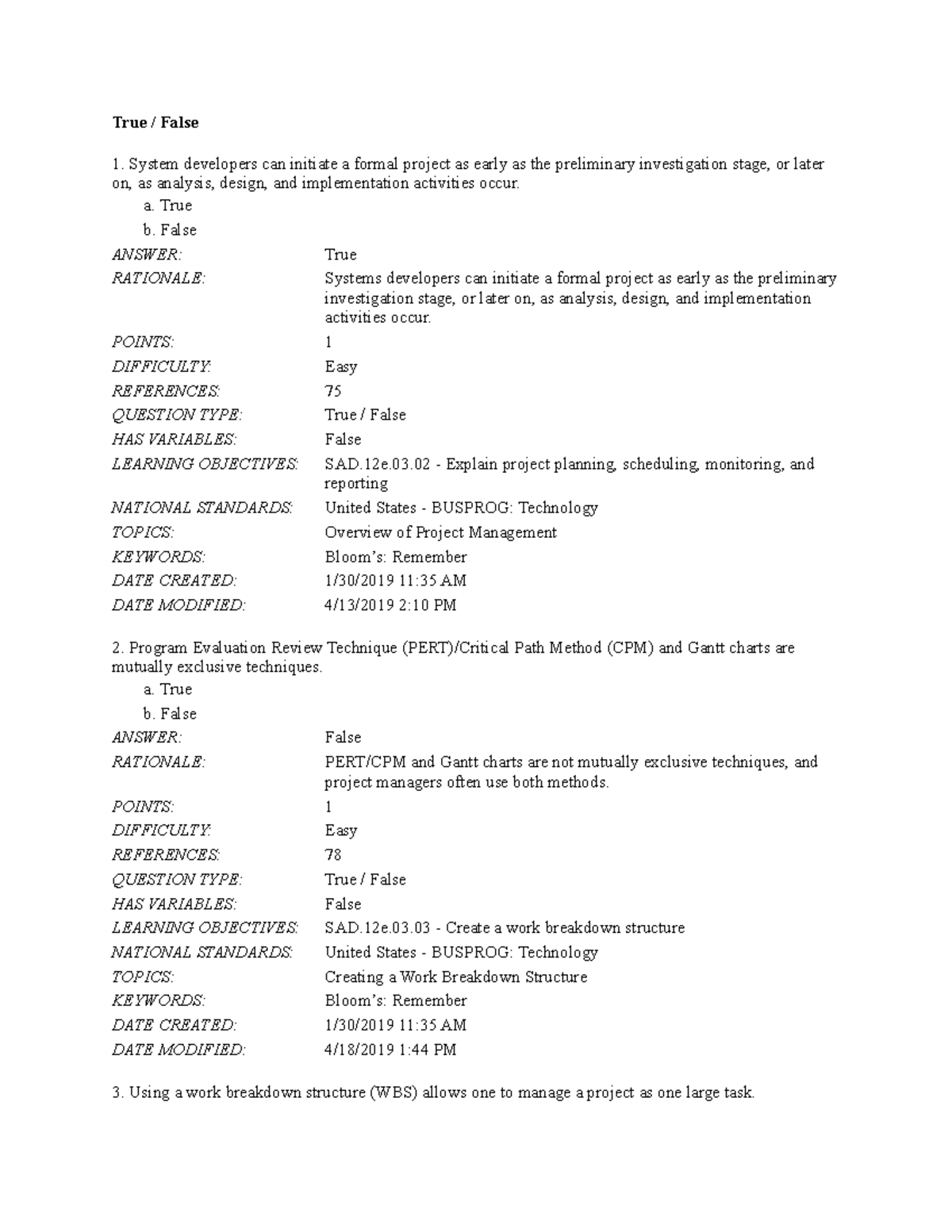 Chapter 03 Managing Systems Projects TF - True / False System developers can initiate a formal ...